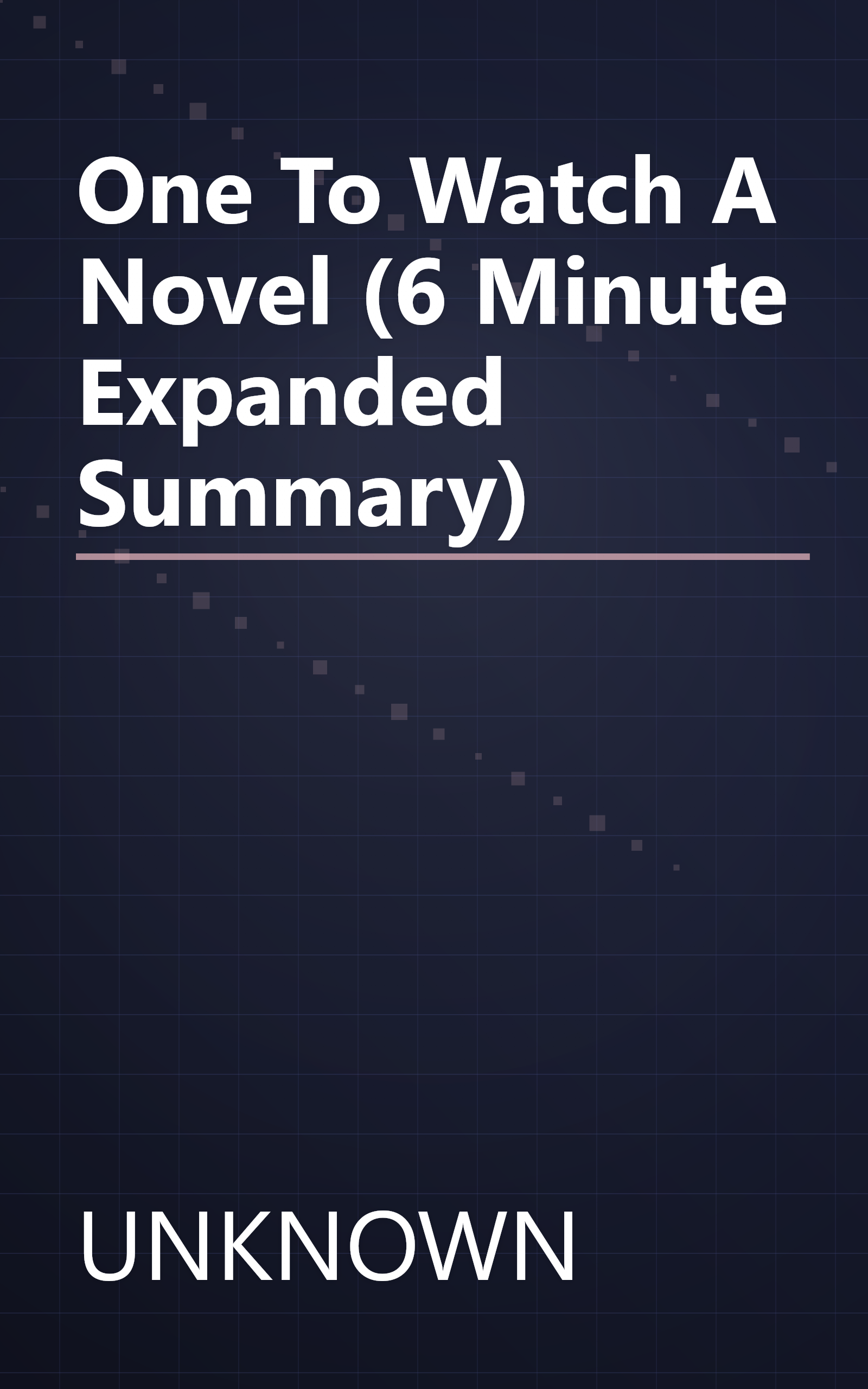 One To Watch  A Novel (6 Minute   Expanded Summary) book cover