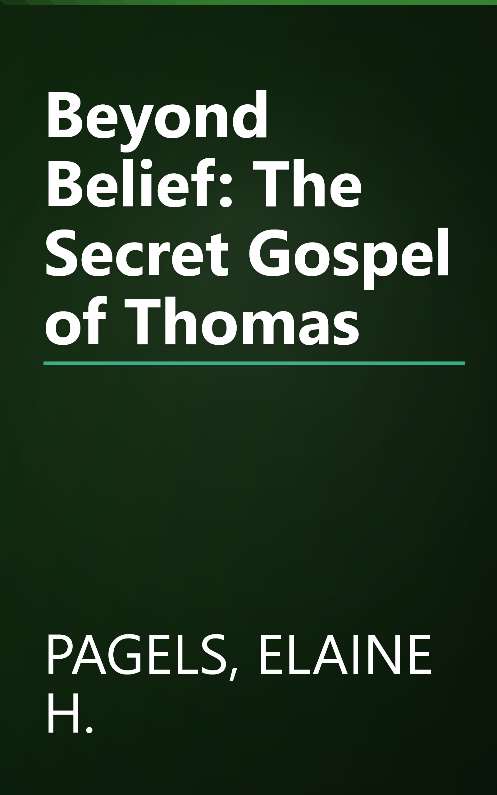 Beyond Belief: The Secret Gospel of Thomas book cover