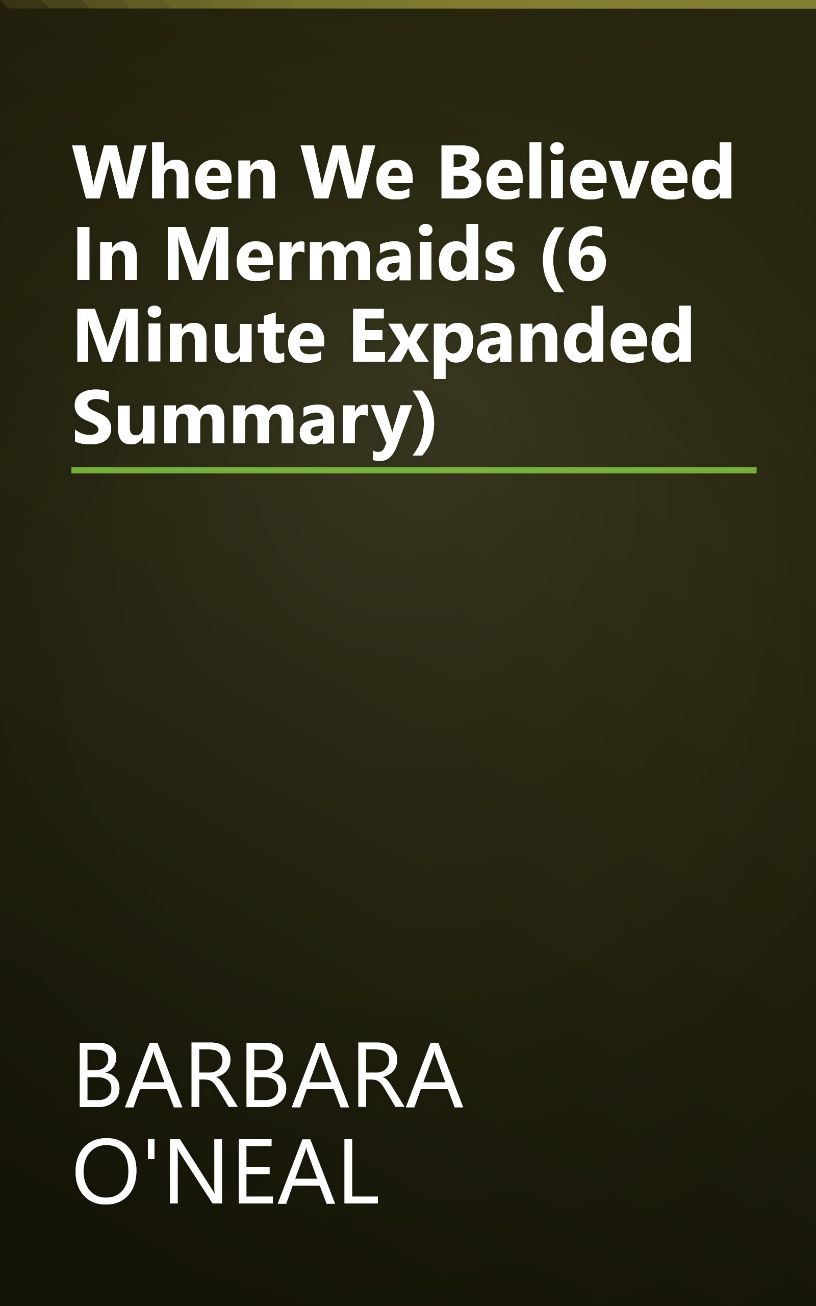 When We Believed In Mermaids (6 Minute   Expanded Summary) book cover