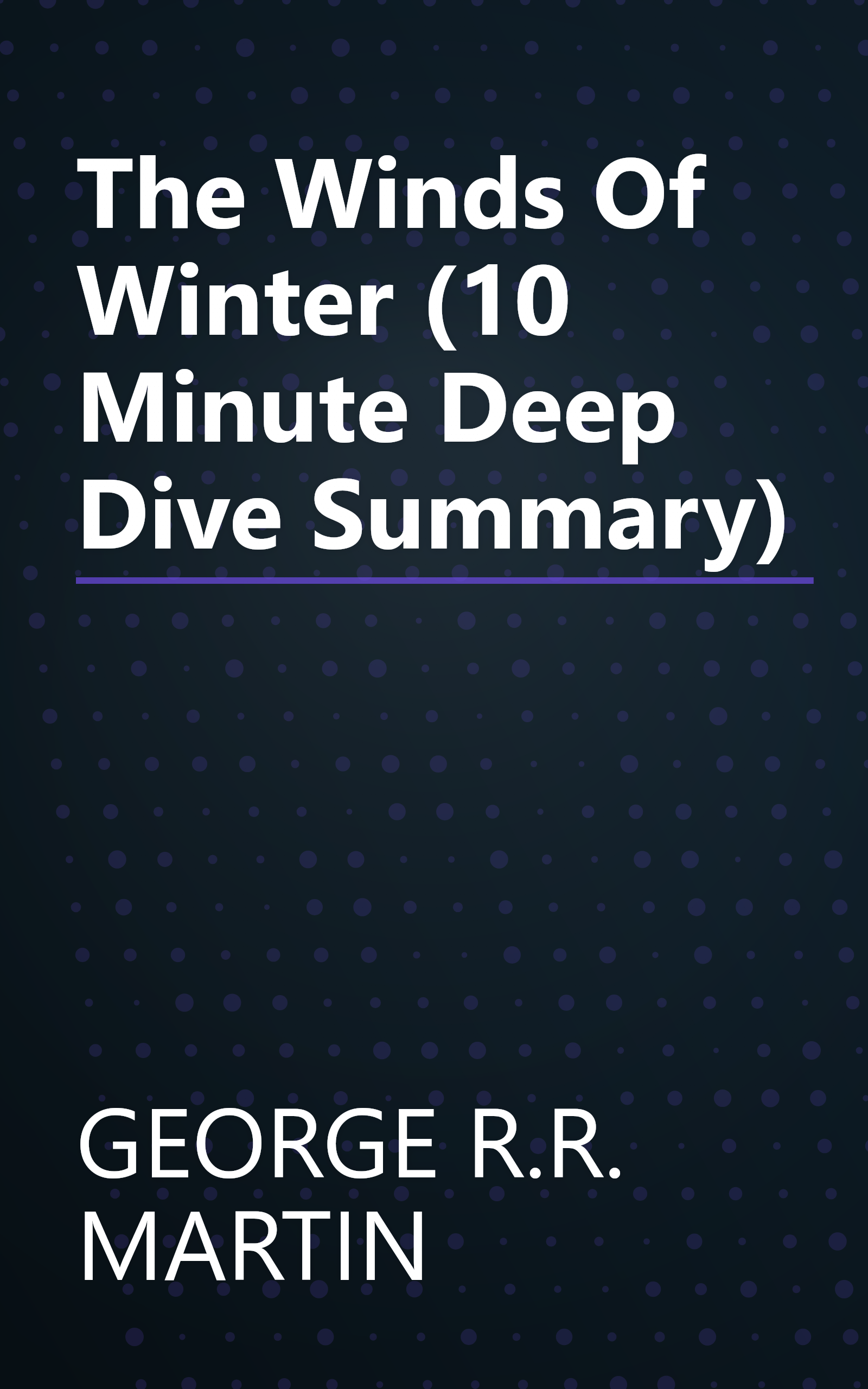 The Winds Of Winter (10 Minute   Deep Dive Summary) book cover