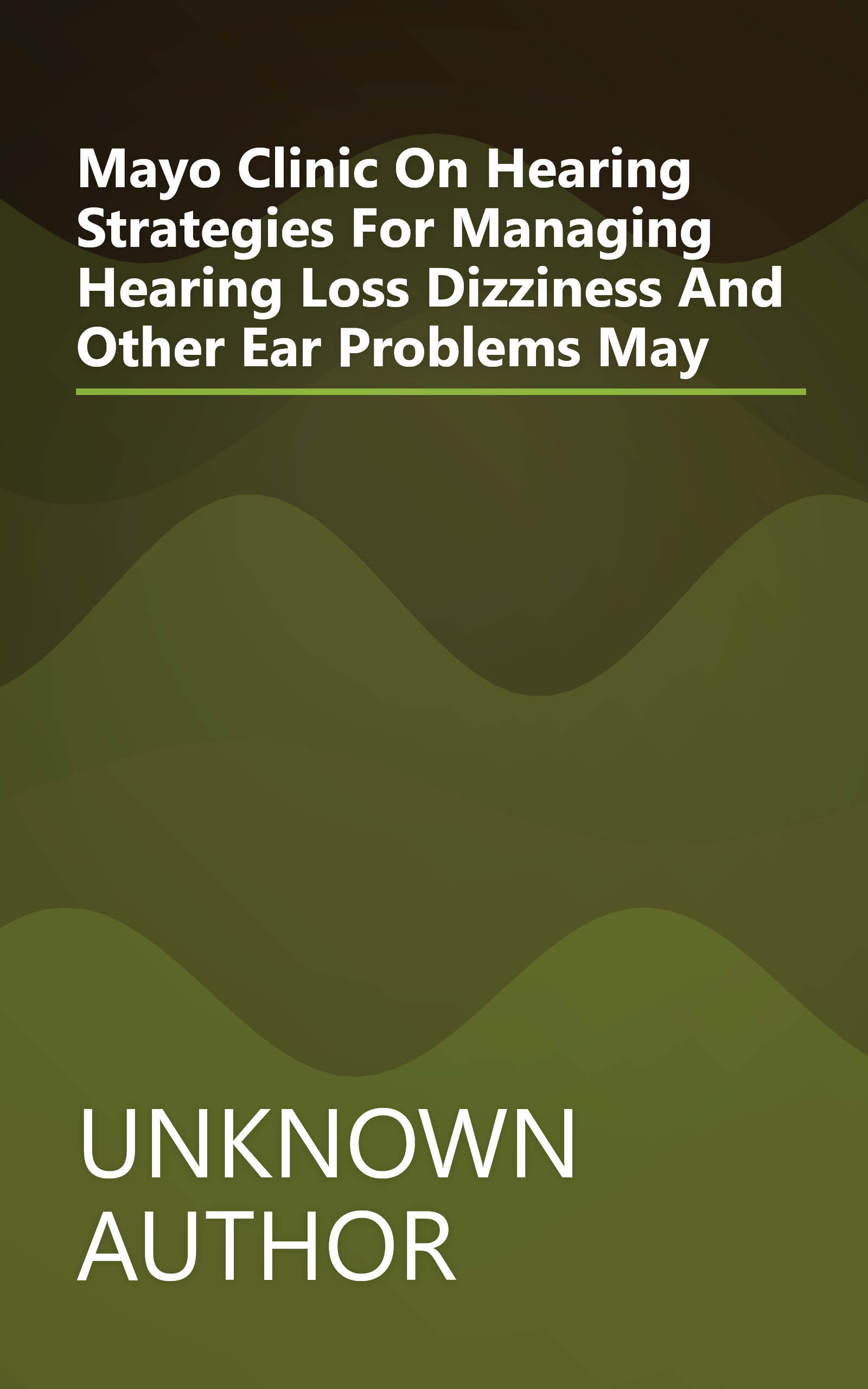 Mayo Clinic On Hearing  Strategies For Managing Hearing Loss  Dizziness And Other Ear Problems   May book cover