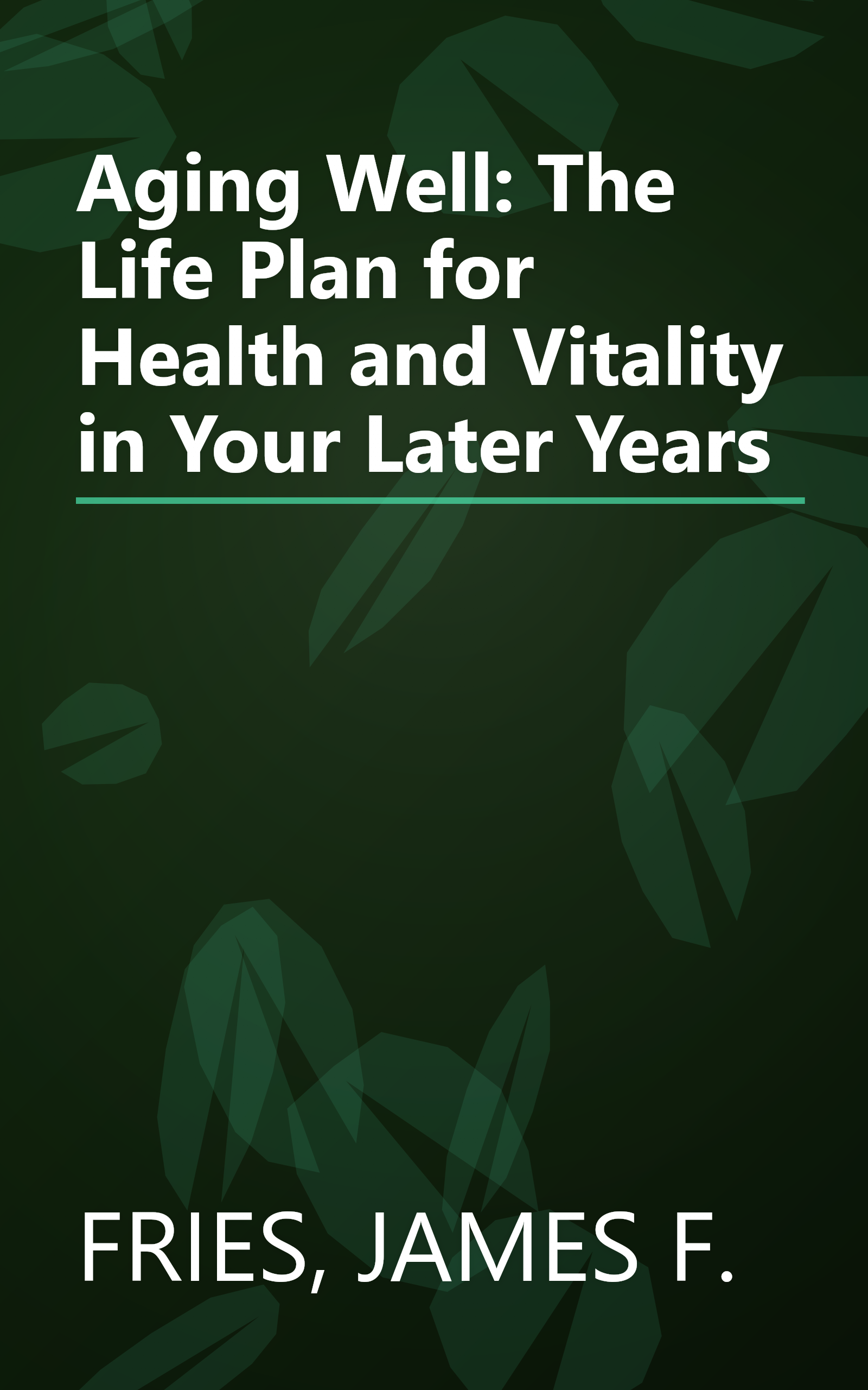 Aging Well: The Life Plan for Health and Vitality in Your Later Years book cover