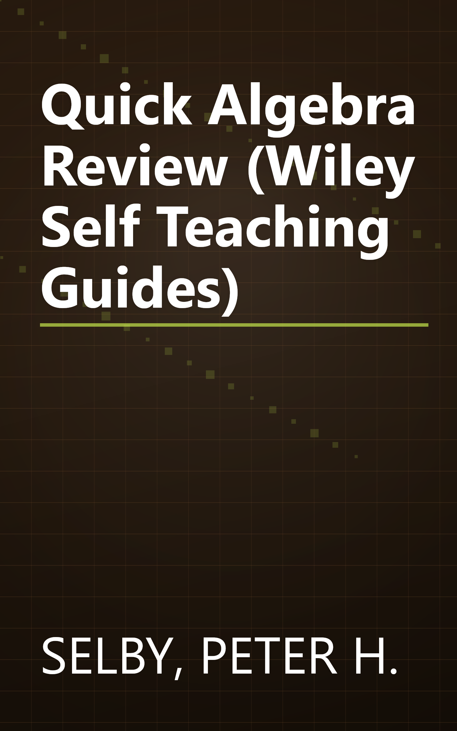 Quick Algebra Review (Wiley Self Teaching Guides) book cover
