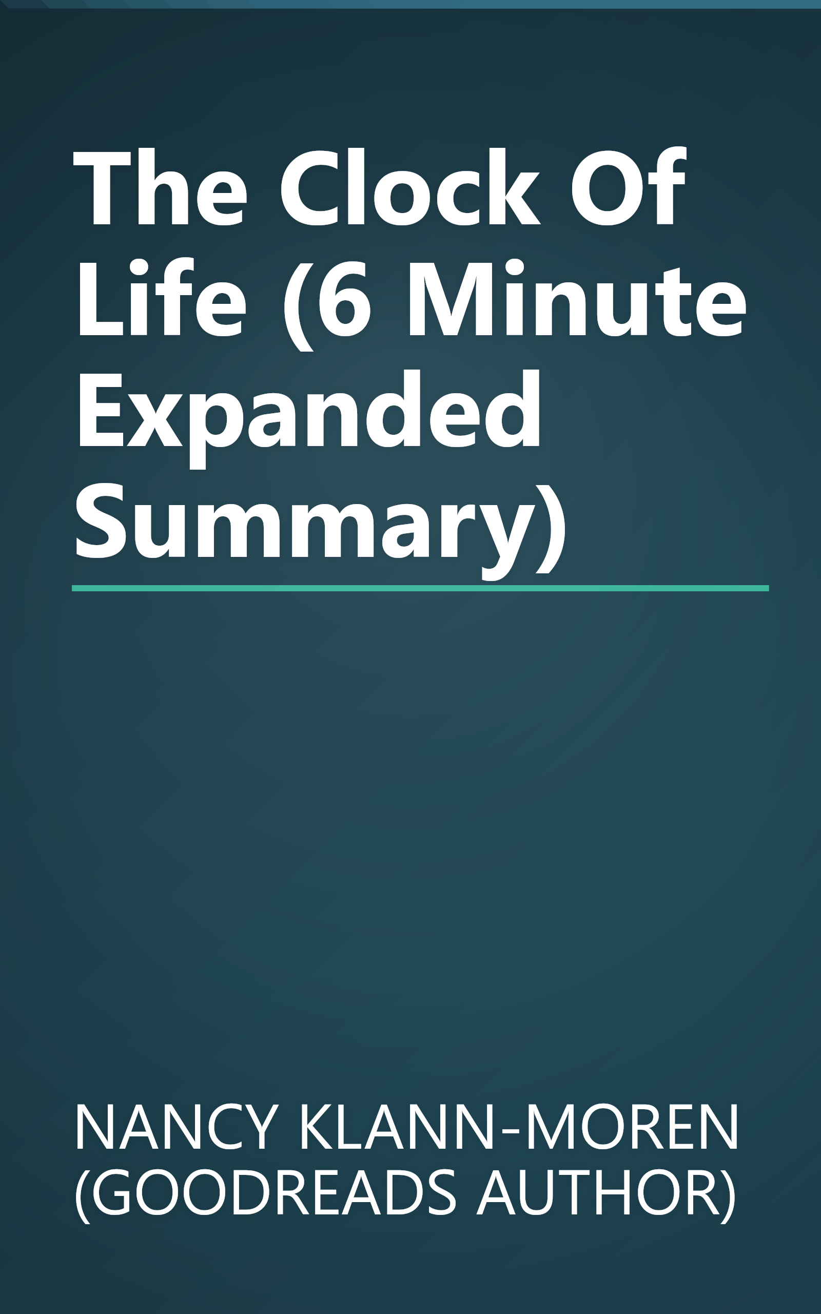 The Clock Of Life (6 Minute   Expanded Summary) book cover