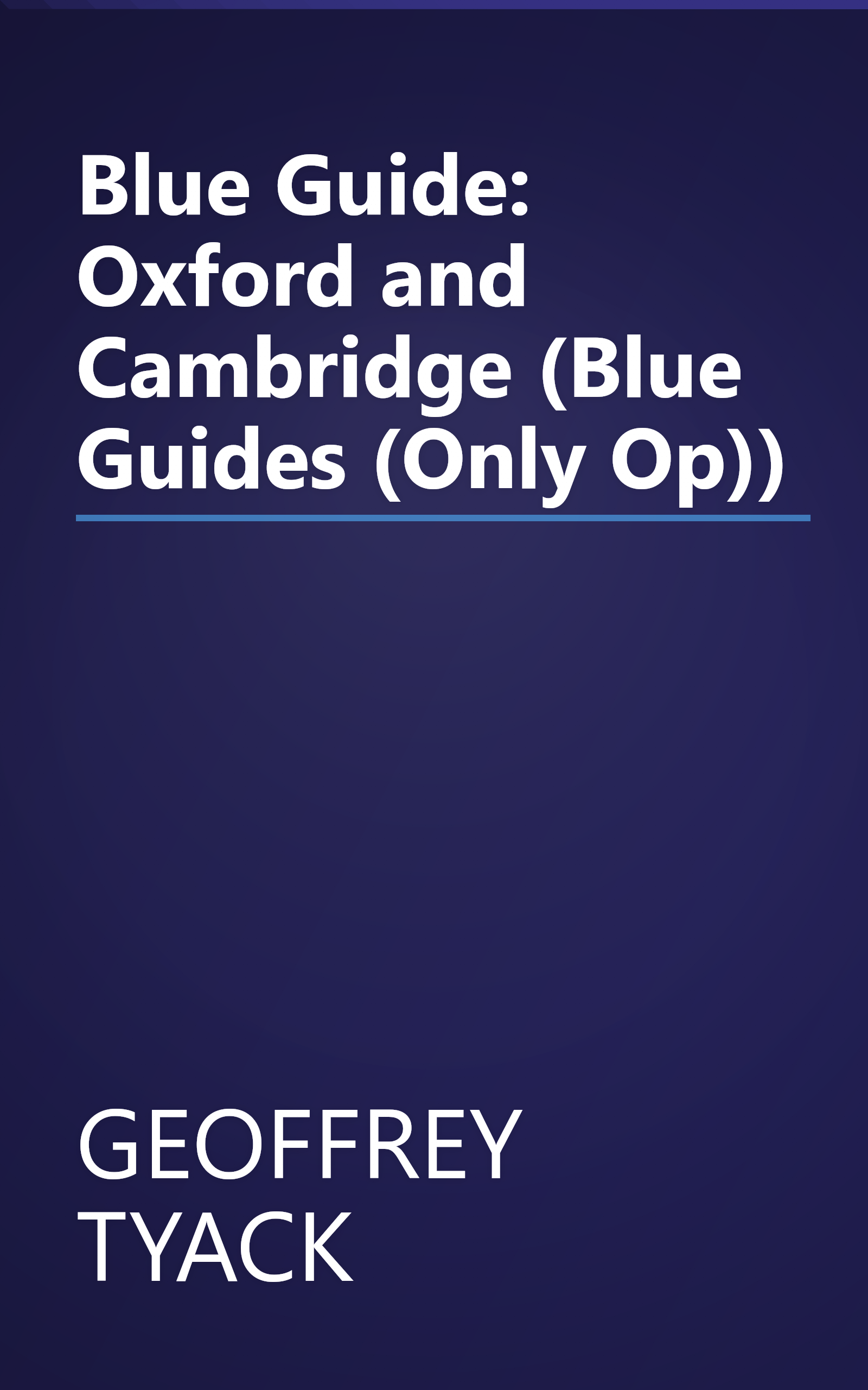 Blue Guide: Oxford and Cambridge (Blue Guides (Only Op)) book cover