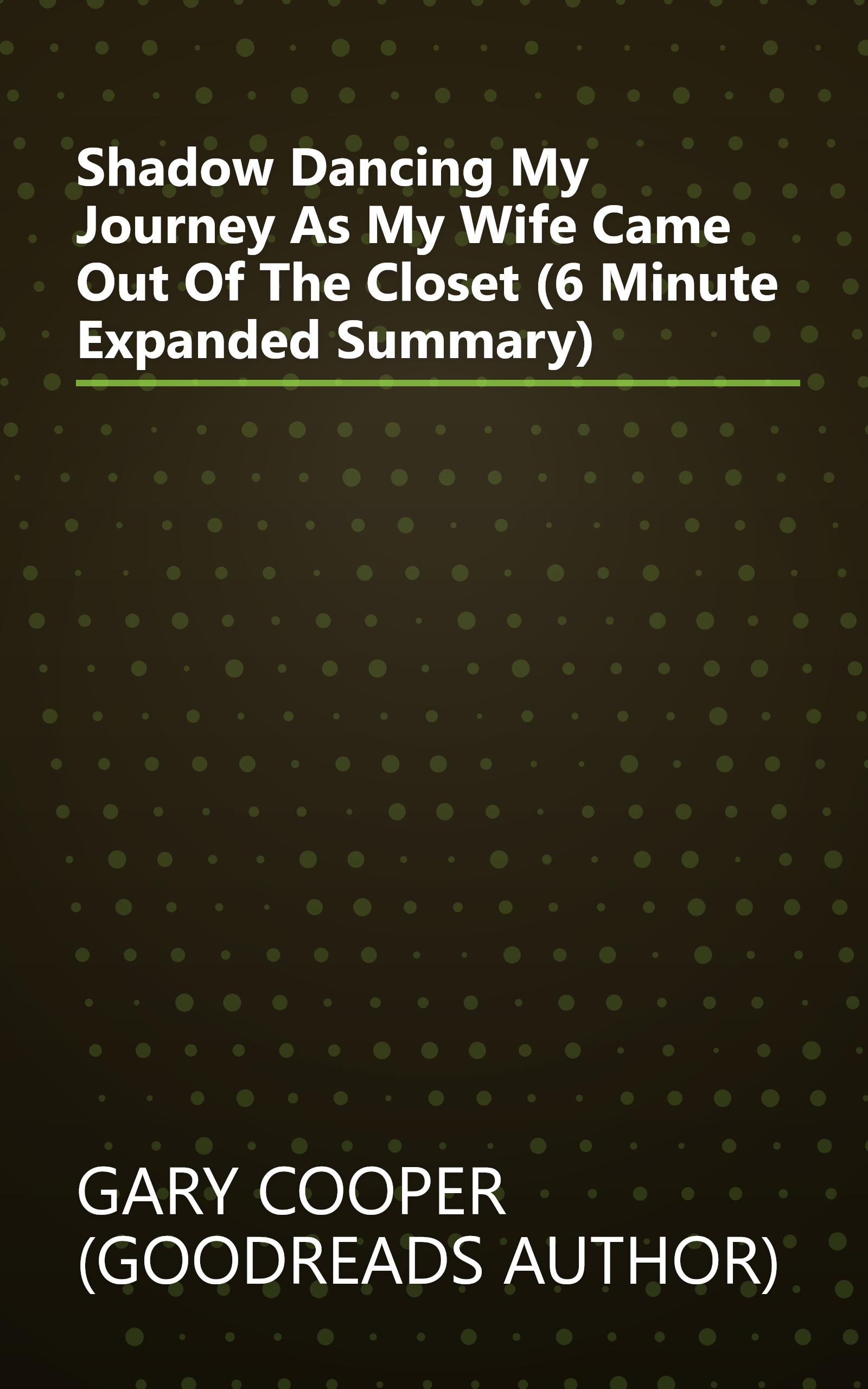 Shadow Dancing  My Journey As My Wife Came Out Of The Closet (6 Minute   Expanded Summary) book cover