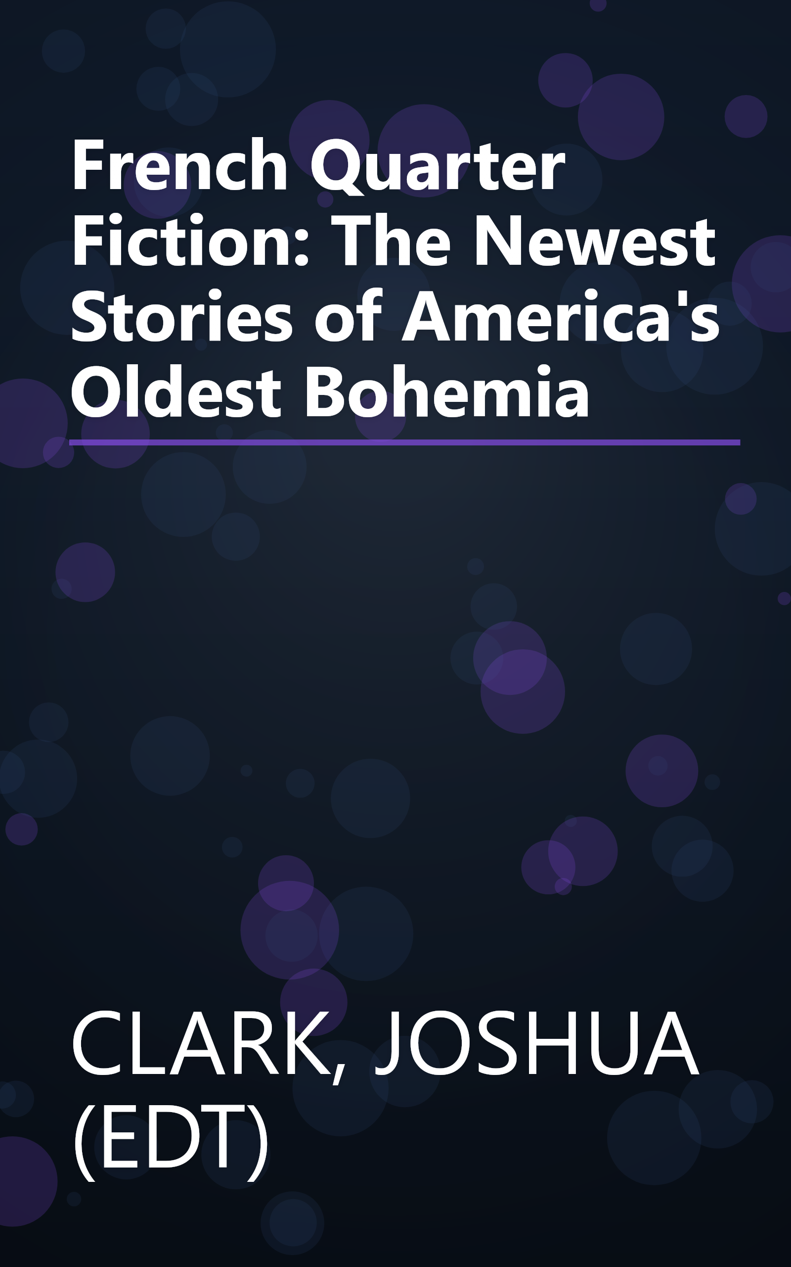 French Quarter Fiction: The Newest Stories of America's Oldest Bohemia book cover