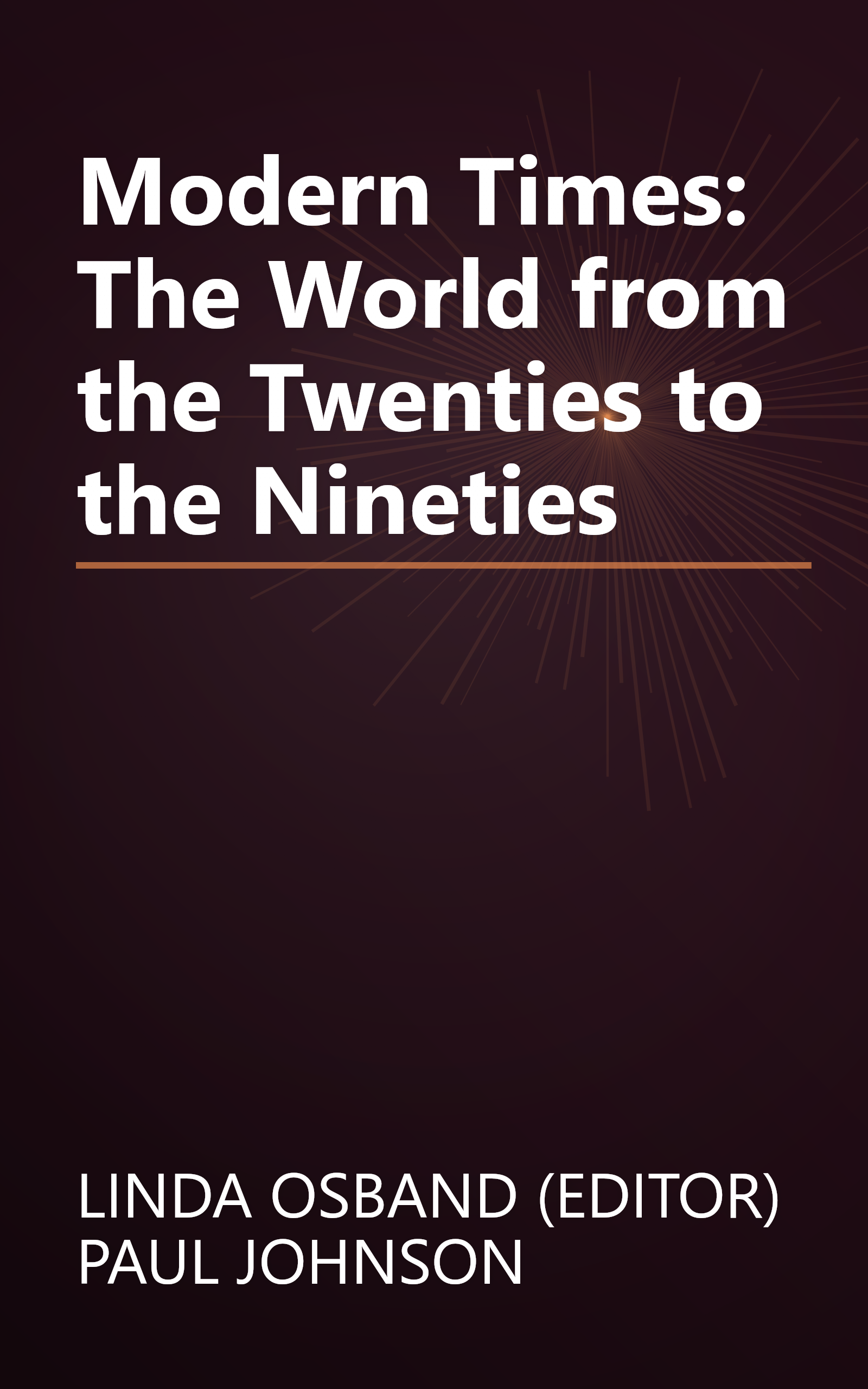 Modern Times: The World from the Twenties to the Nineties book cover