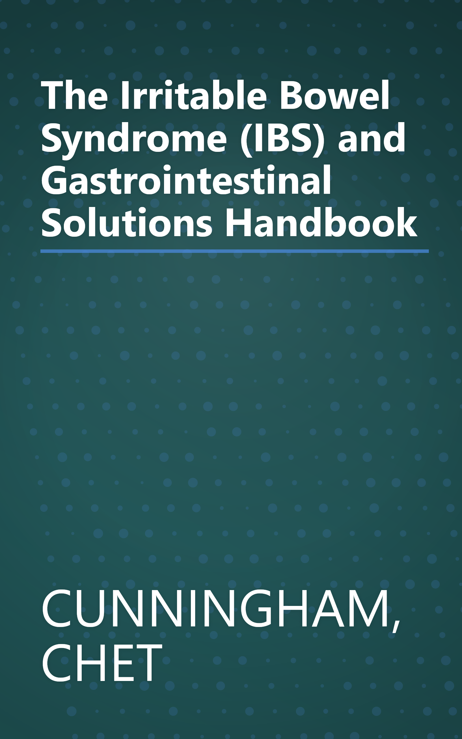 The Irritable Bowel Syndrome (IBS) and Gastrointestinal Solutions Handbook book cover