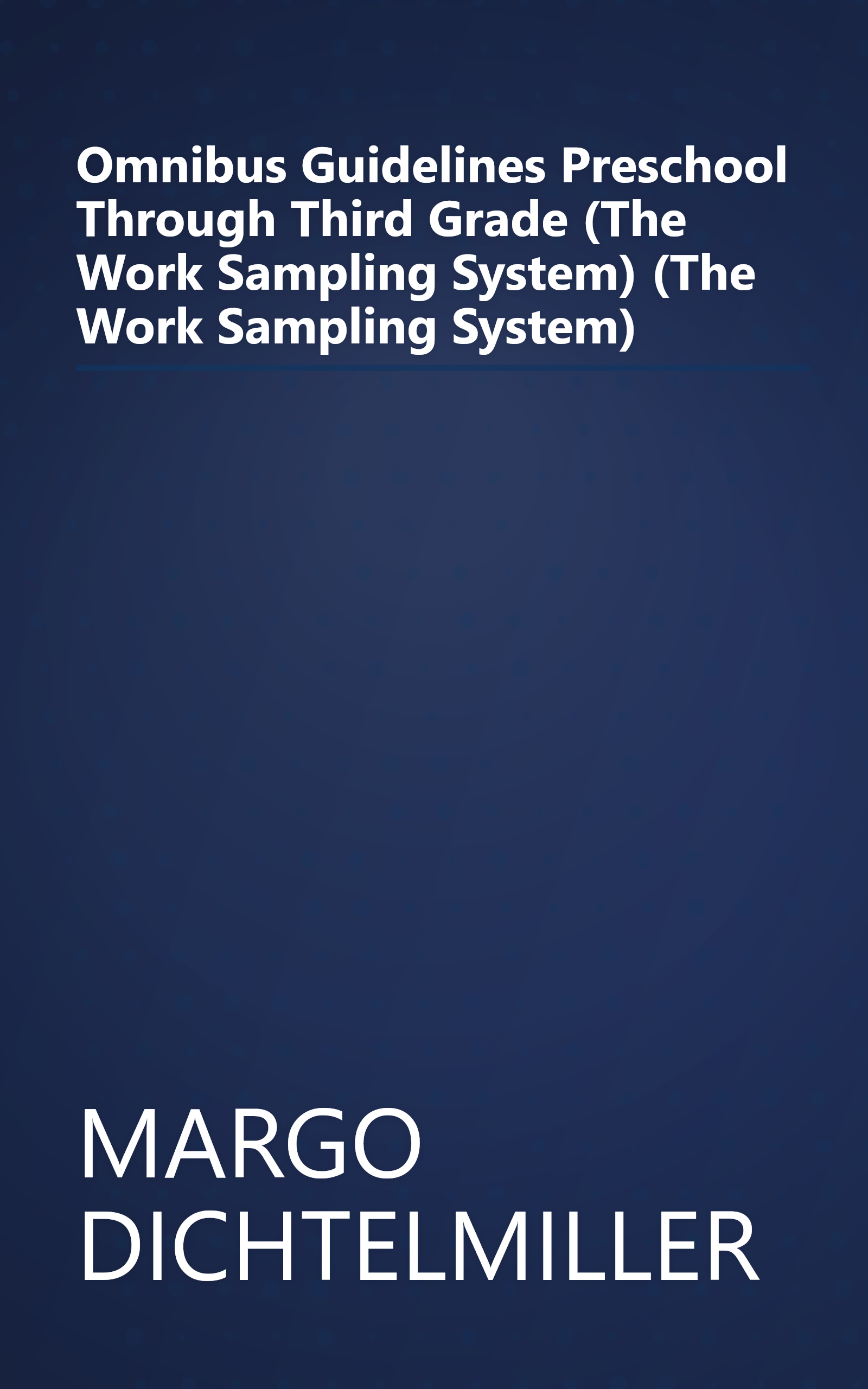 Omnibus Guidelines Preschool Through Third Grade (The Work Sampling System) (The Work Sampling System) book cover