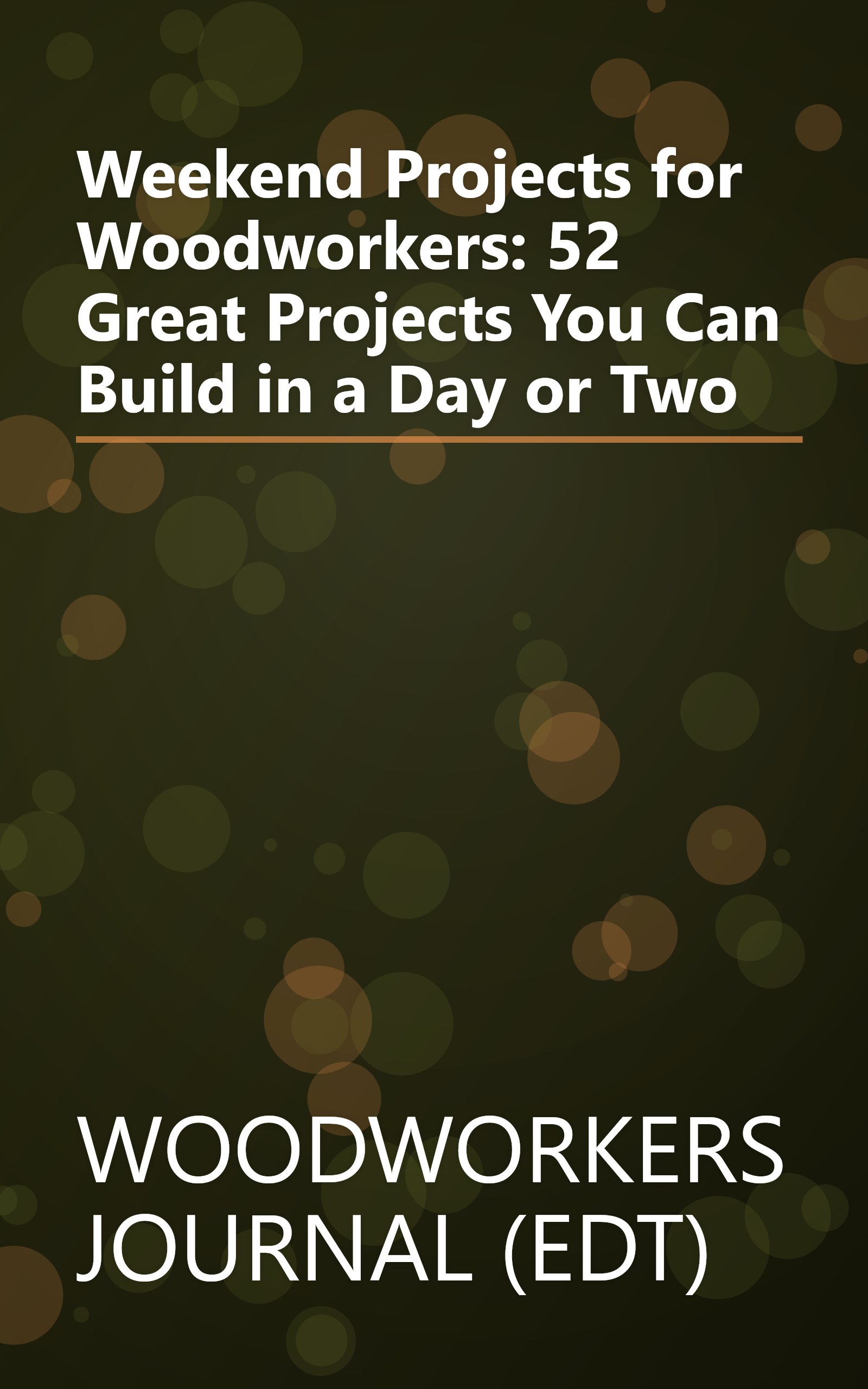 Weekend Projects for Woodworkers: 52 Great Projects You Can Build in a Day or Two book cover