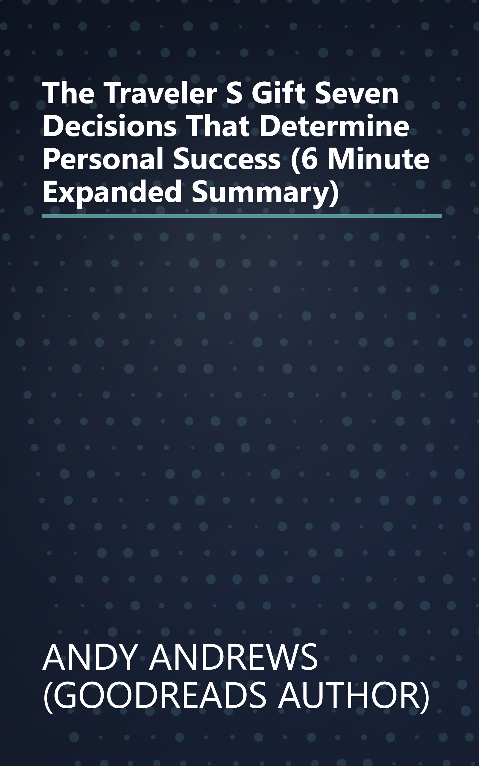 The Traveler S Gift  Seven Decisions That Determine Personal Success (6 Minute   Expanded Summary) book cover
