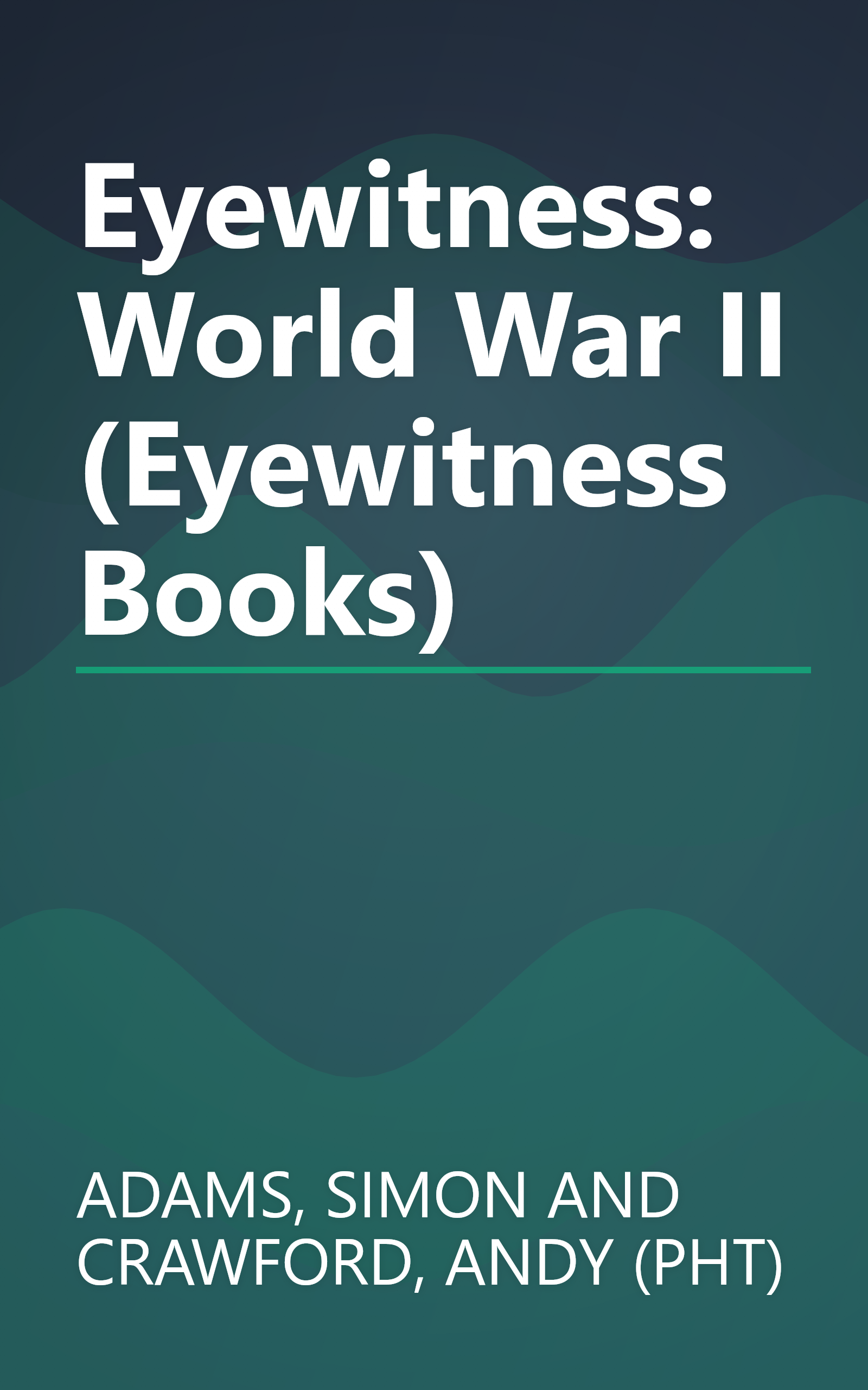 Eyewitness: World War II (Eyewitness Books) book cover