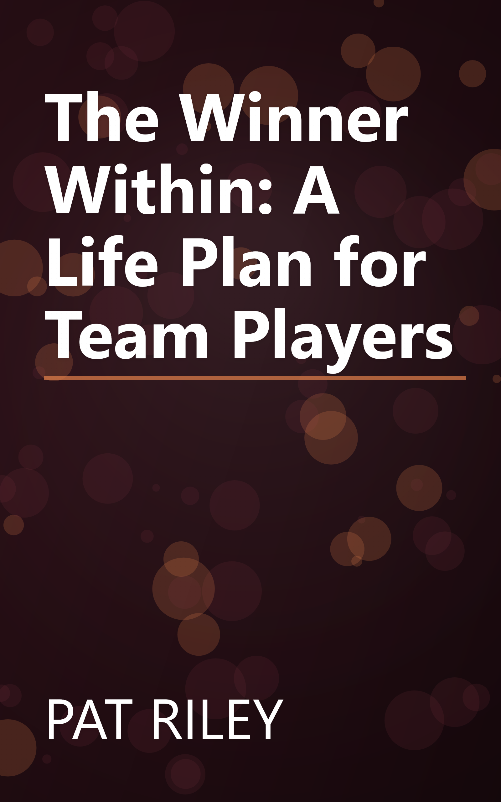 The Winner Within: A Life Plan for Team Players book cover