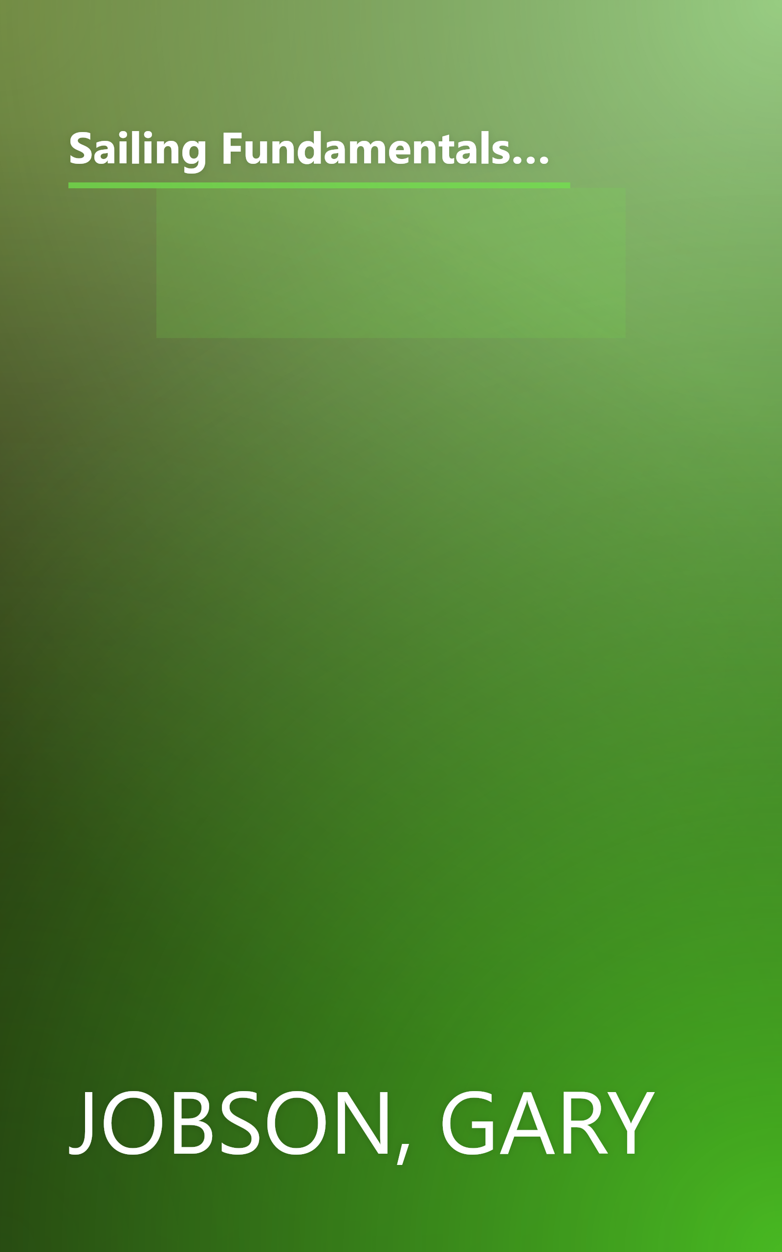 Sailing Fundamentals: The Official Learn-To-Sail Manual of the American Sailing Association and the United States Coast Guard Auxiliary book cover