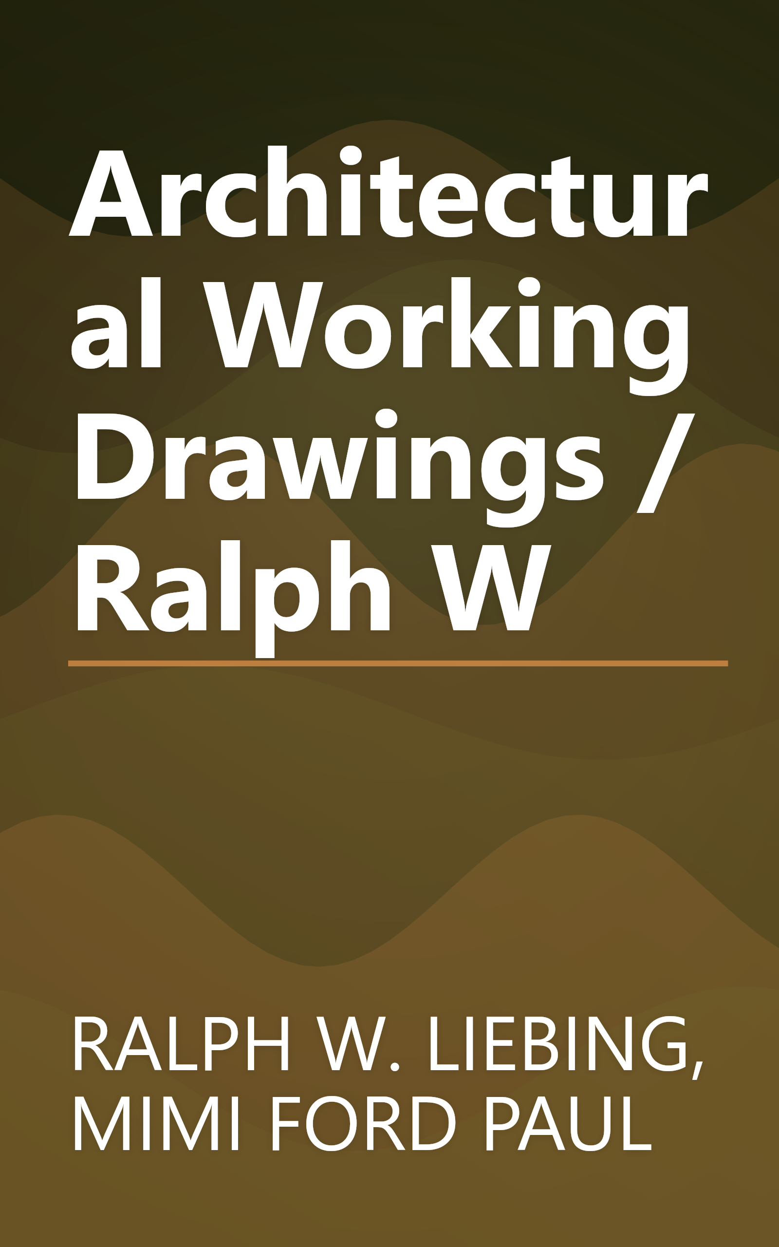 Architectural Working Drawings / Ralph W book cover