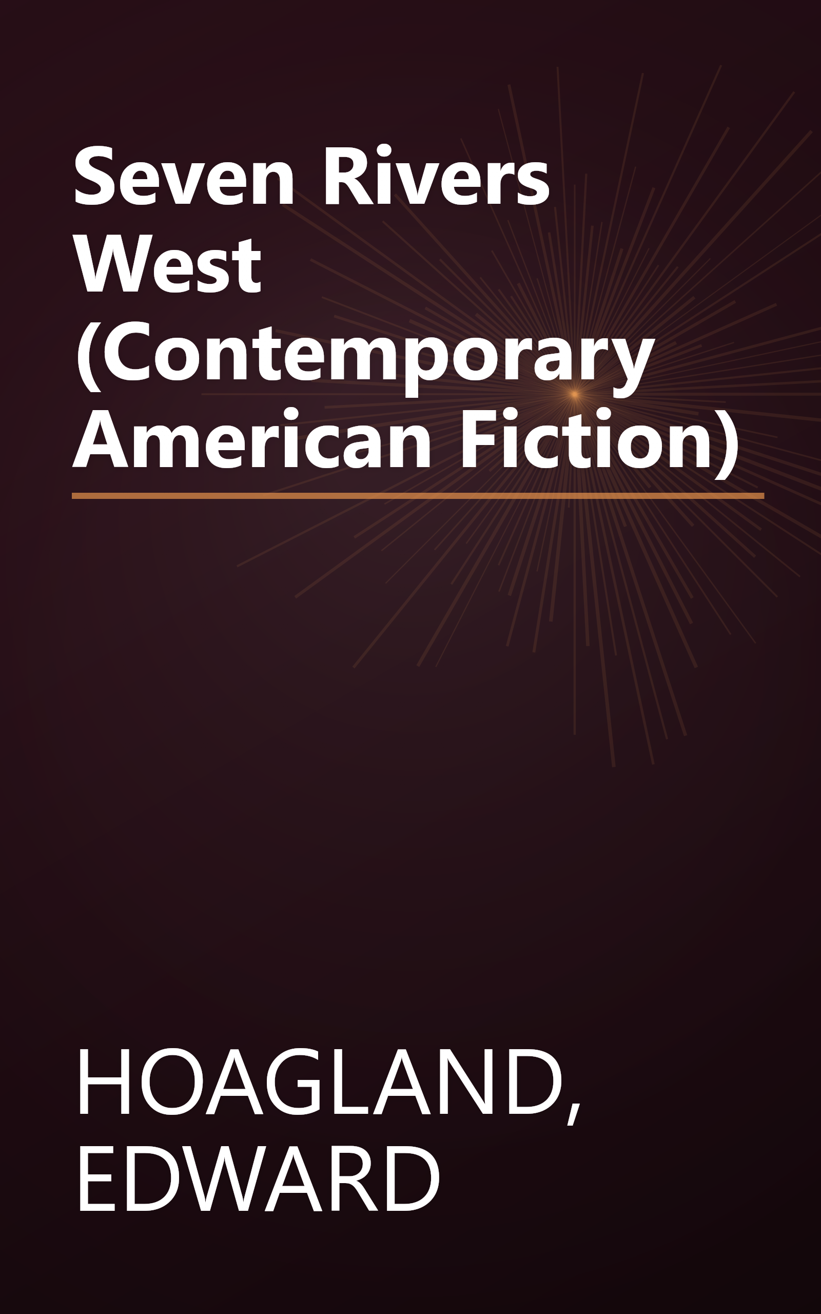 Seven Rivers West (Contemporary American Fiction) book cover