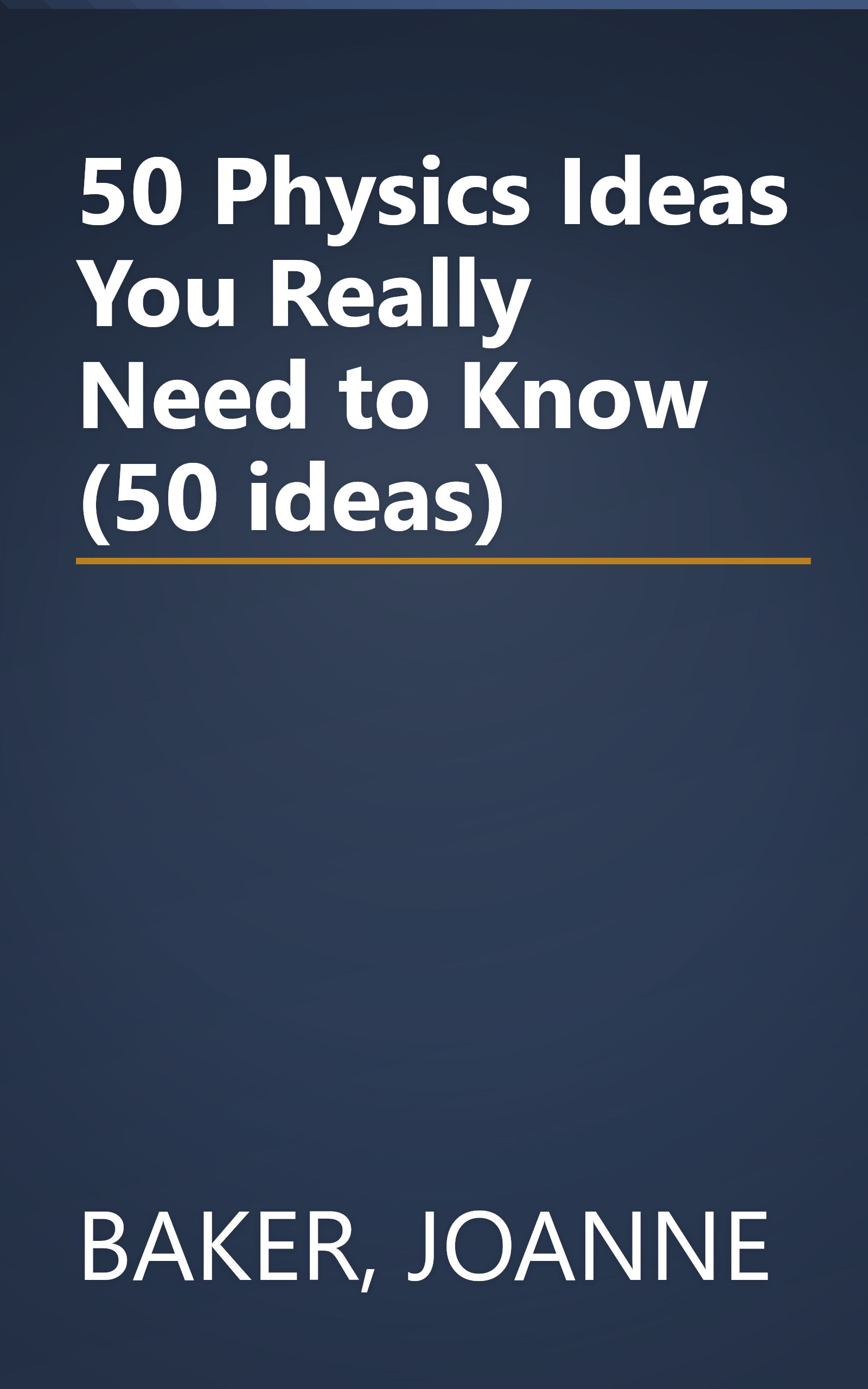 50 Physics Ideas You Really Need to Know (50 ideas) book cover