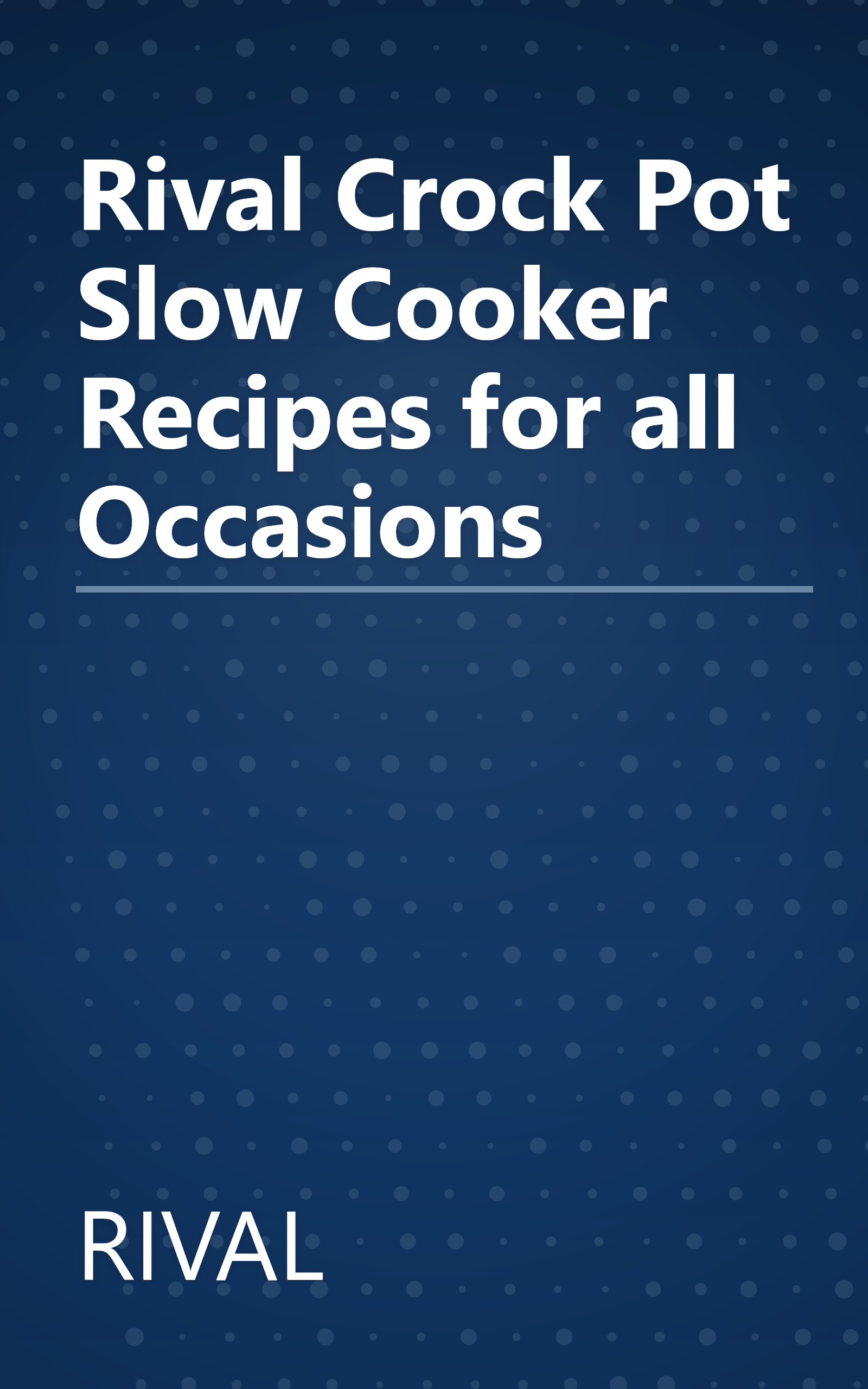 Rival Crock Pot Slow Cooker Recipes for all Occasions book cover