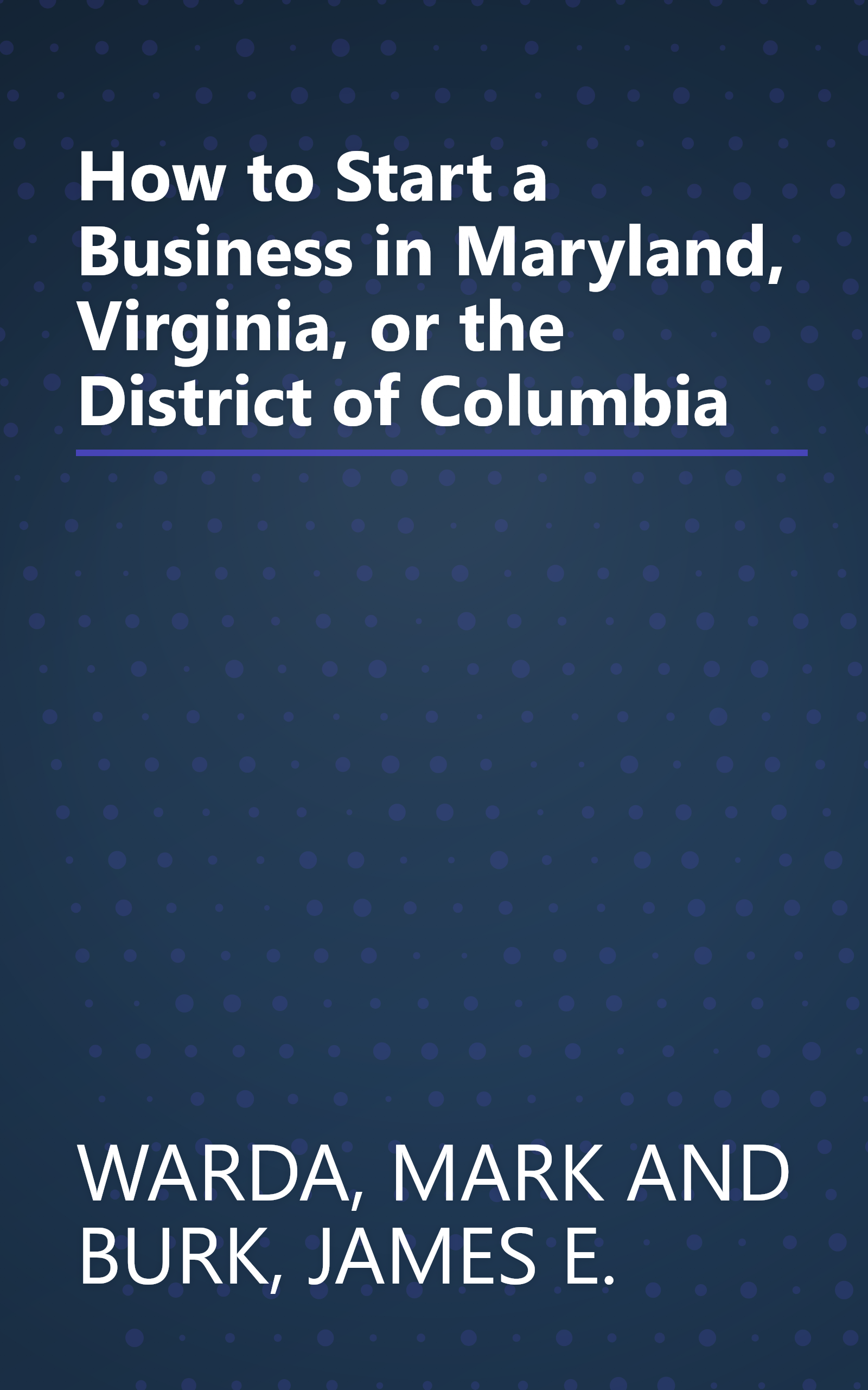 How to Start a Business in Maryland, Virginia, or the District of Columbia book cover