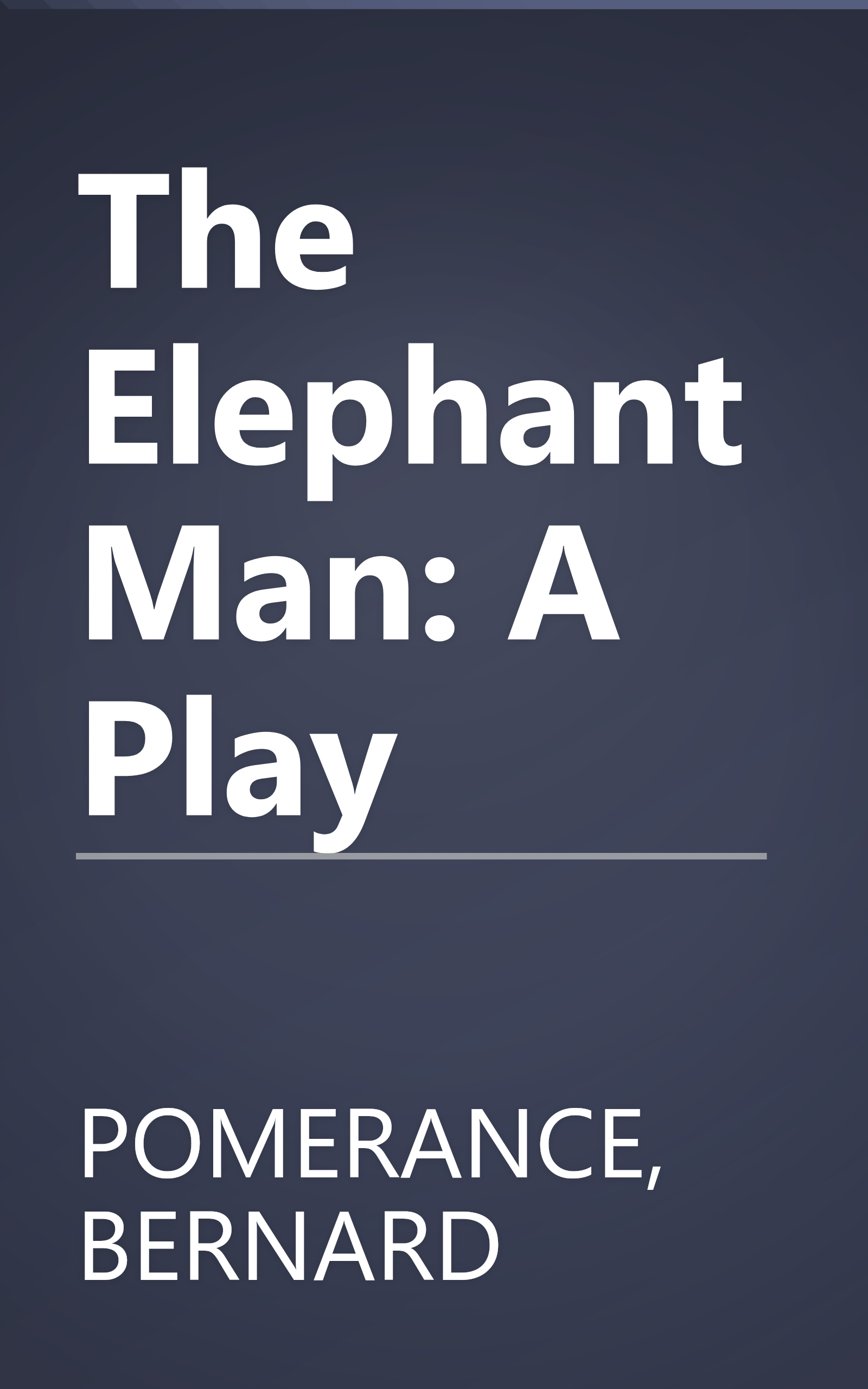 The Elephant Man: A Play book cover