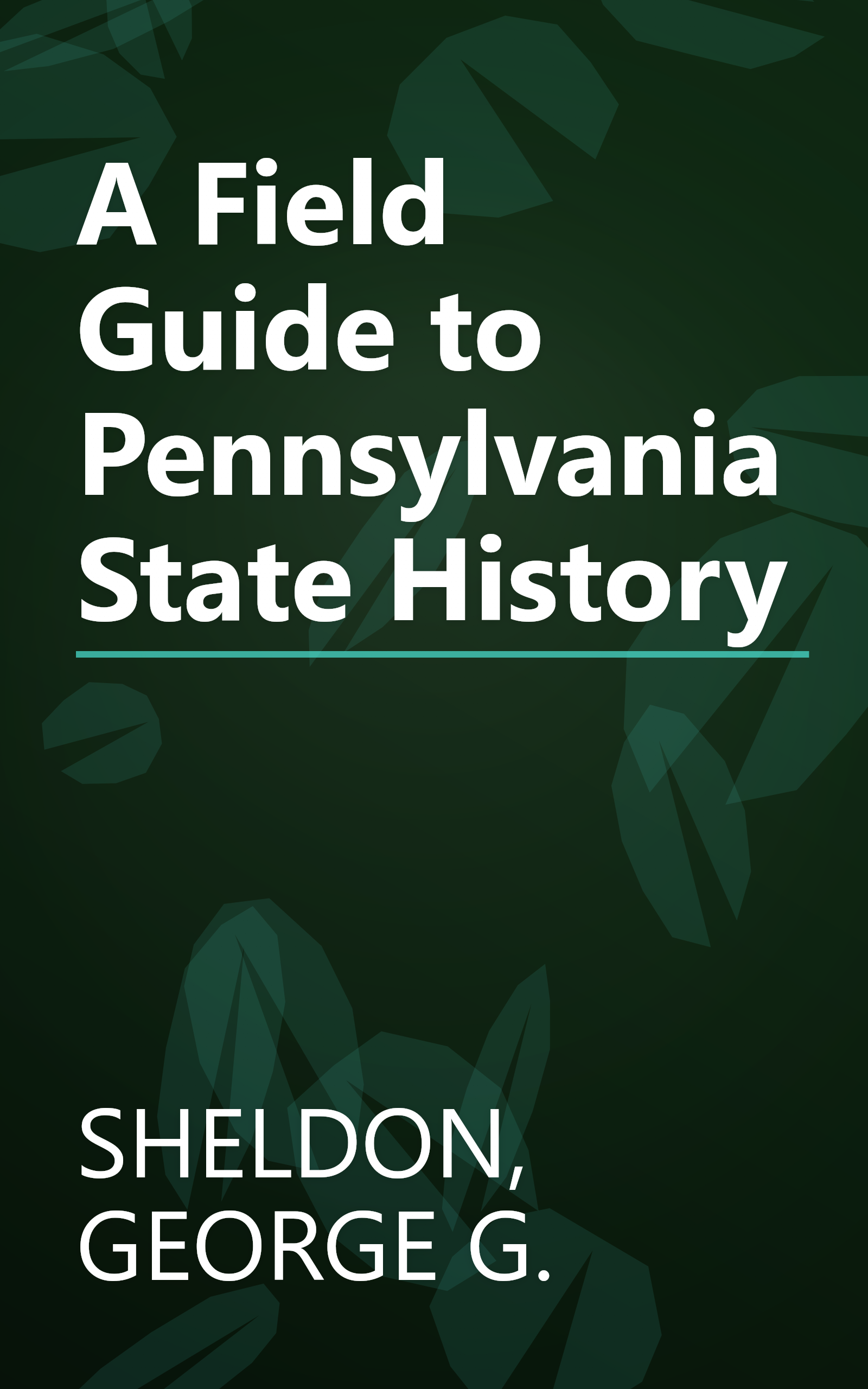 A Field Guide to Pennsylvania State History book cover