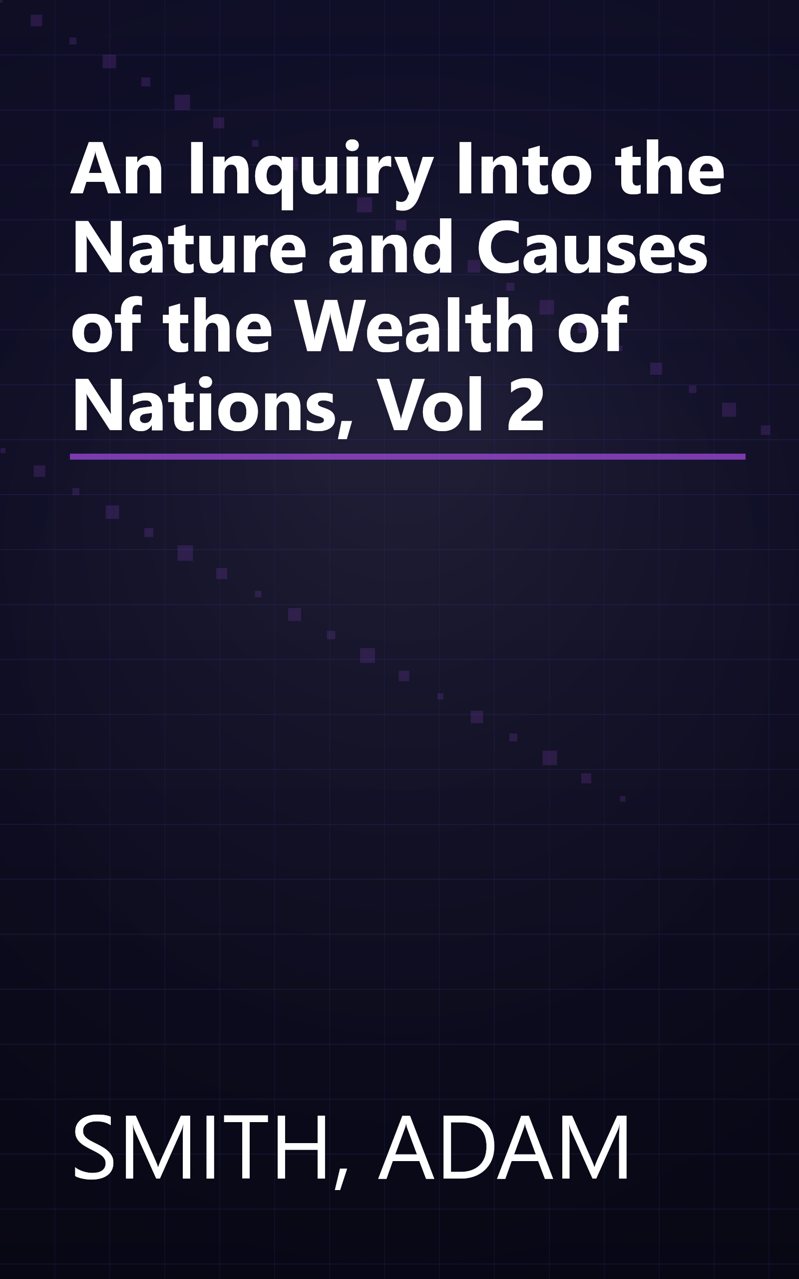 An Inquiry Into the Nature and Causes of the Wealth of Nations, Vol 2 book cover