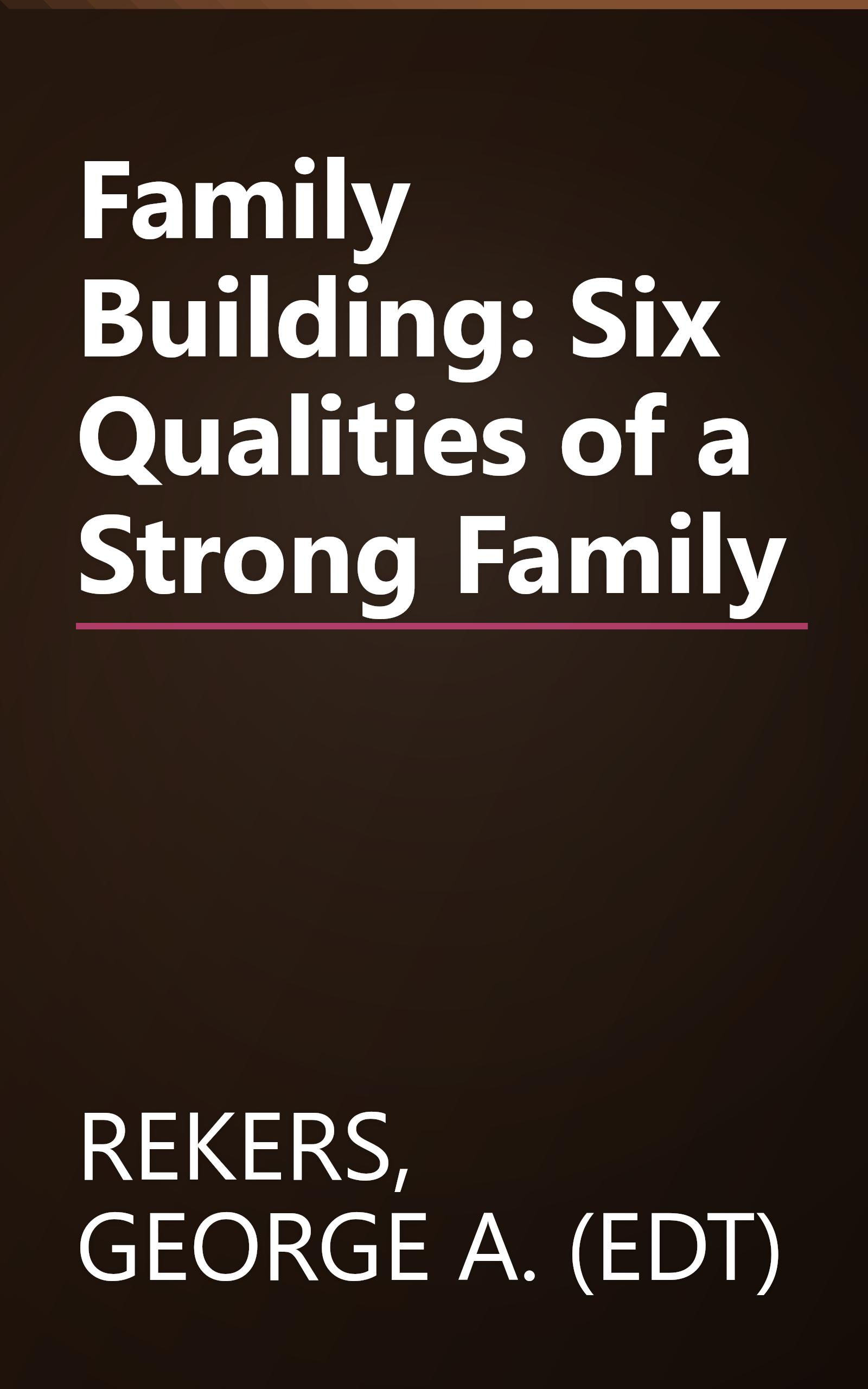Family Building: Six Qualities of a Strong Family book cover