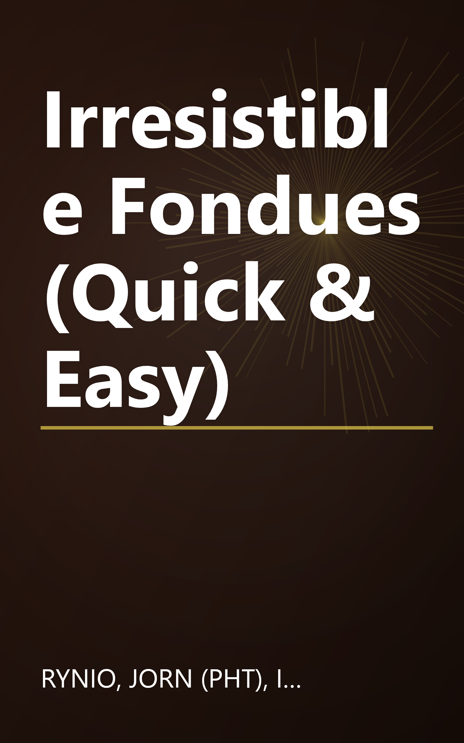 Irresistible Fondues (Quick & Easy) book cover