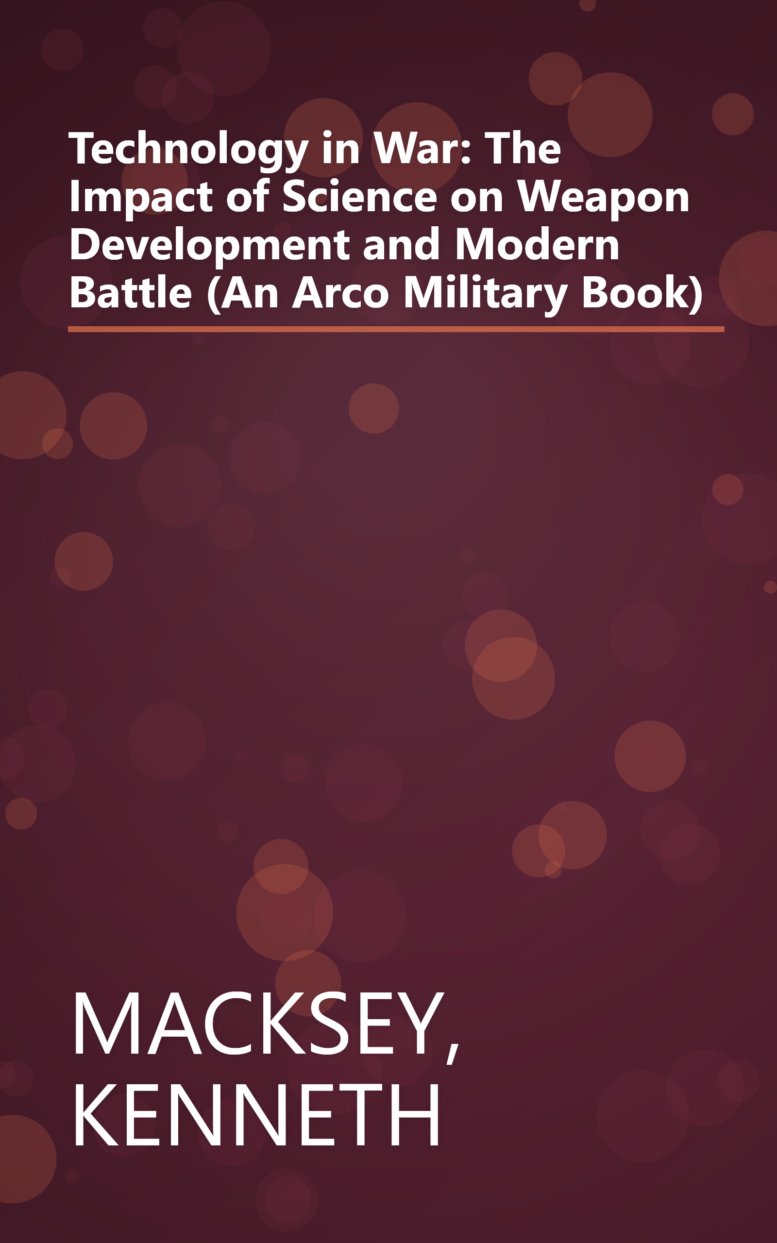 Technology in War: The Impact of Science on Weapon Development and Modern Battle (An Arco Military Book) book cover
