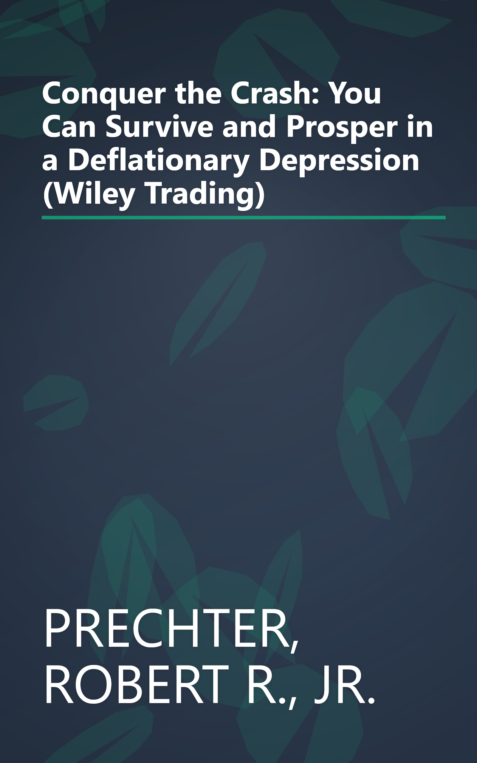 Conquer the Crash: You Can Survive and Prosper in a Deflationary Depression (Wiley Trading) book cover