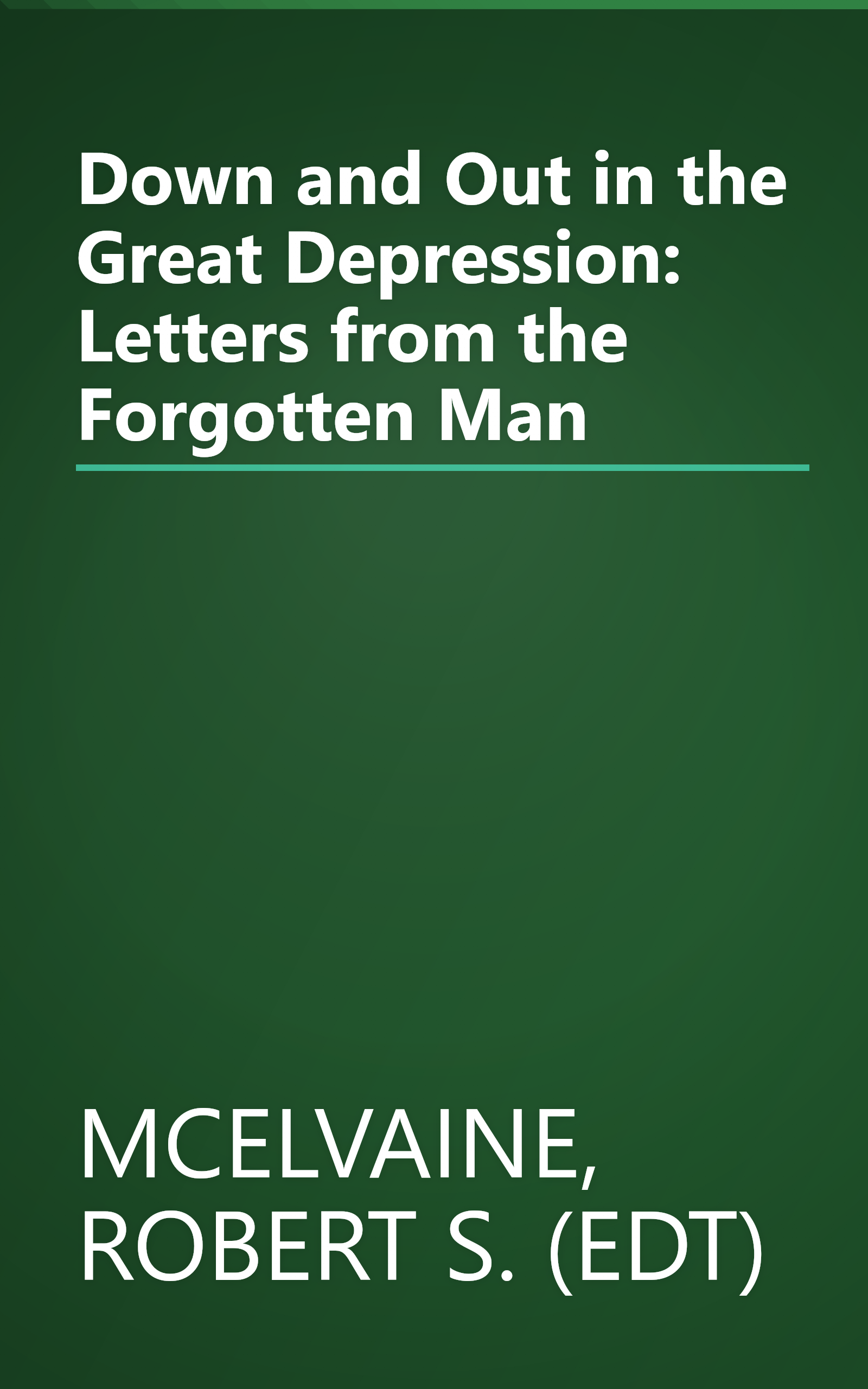 Down and Out in the Great Depression: Letters from the Forgotten Man book cover