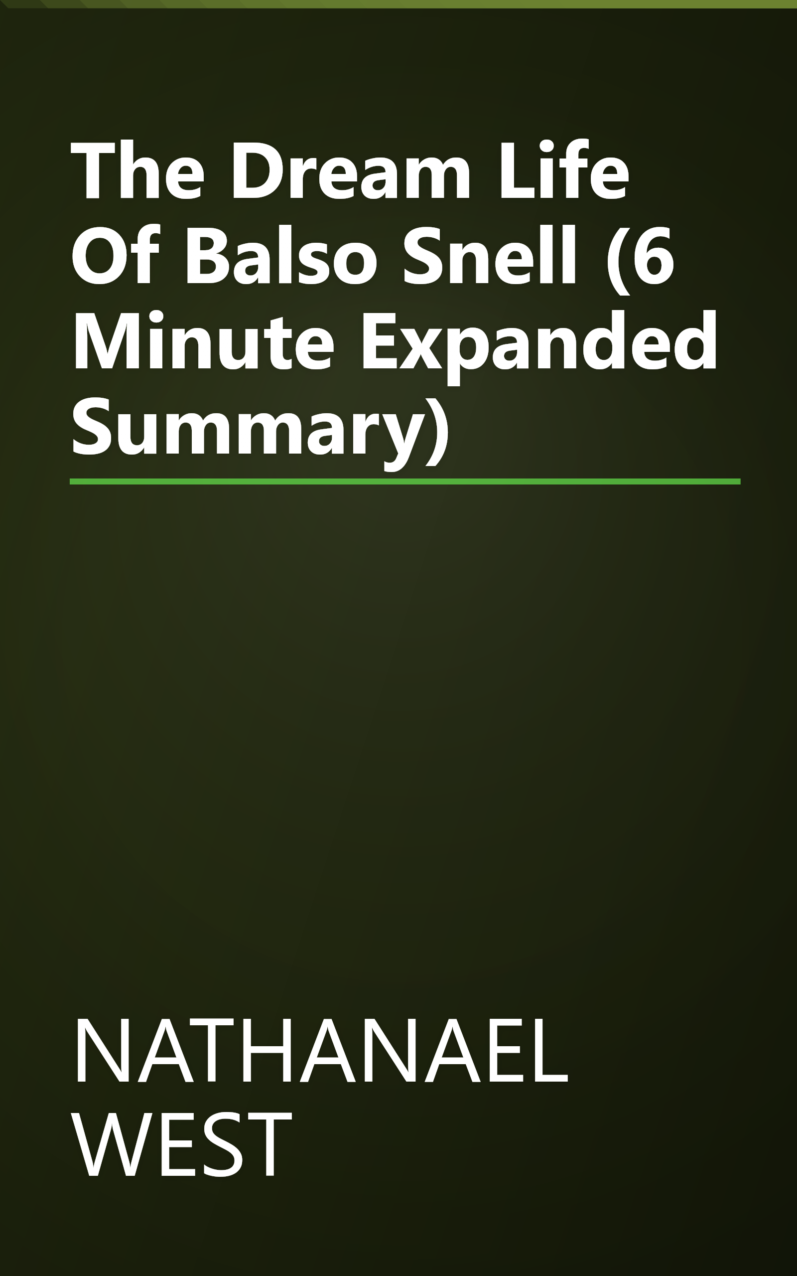 The Dream Life Of Balso Snell (6 Minute   Expanded Summary) book cover