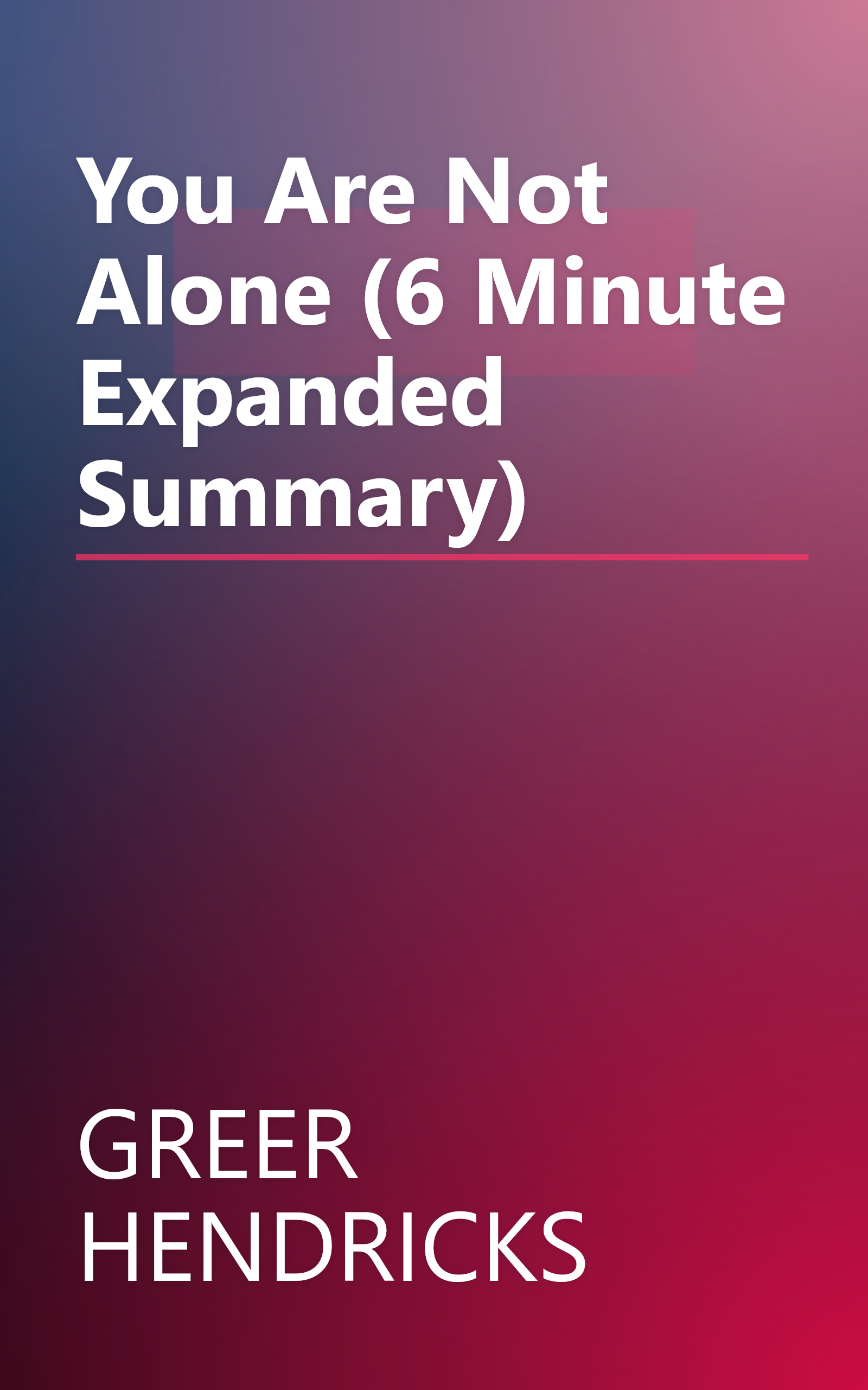 You Are Not Alone (6 Minute   Expanded Summary) book cover