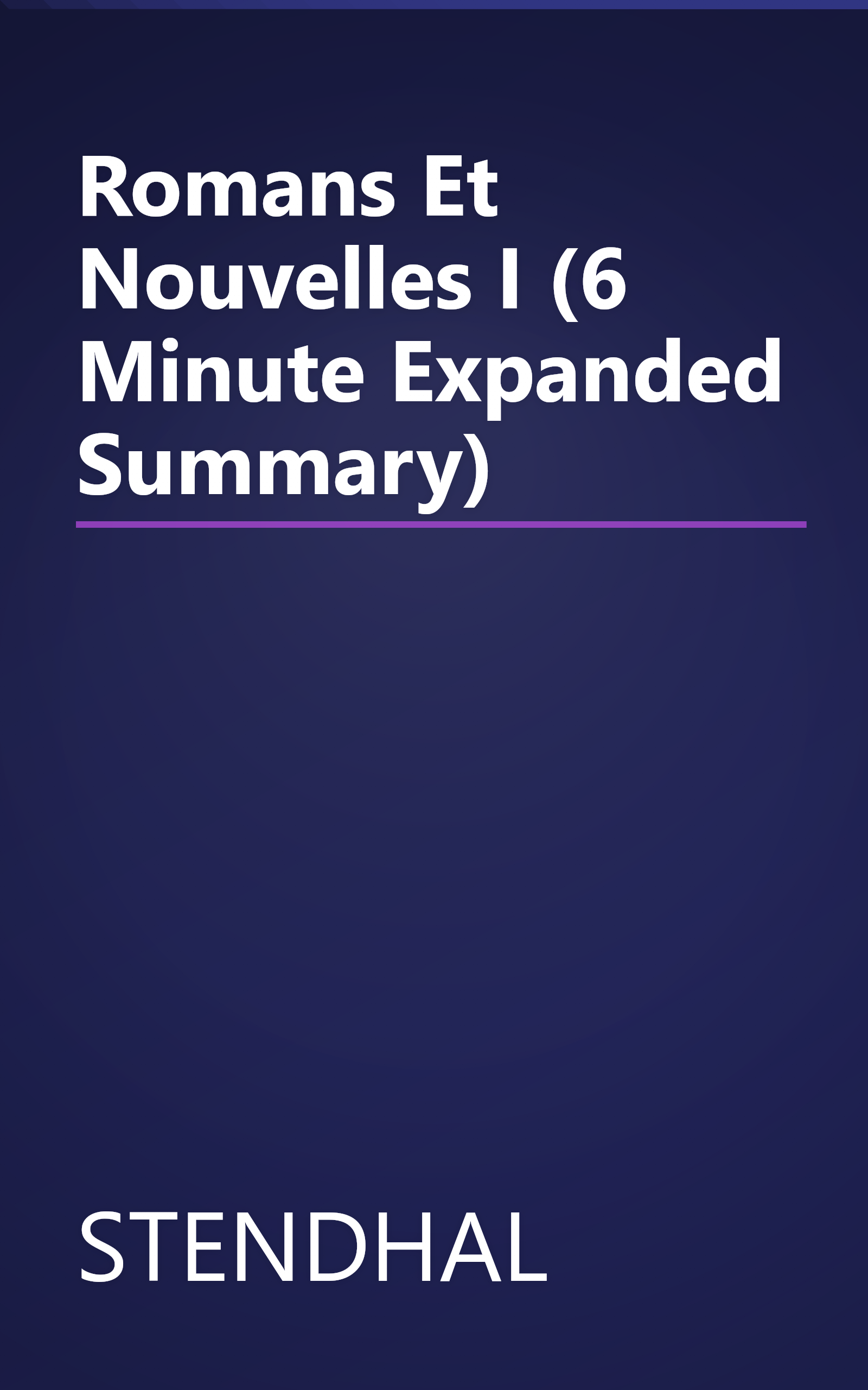 Romans Et Nouvelles I (6 Minute   Expanded Summary) book cover