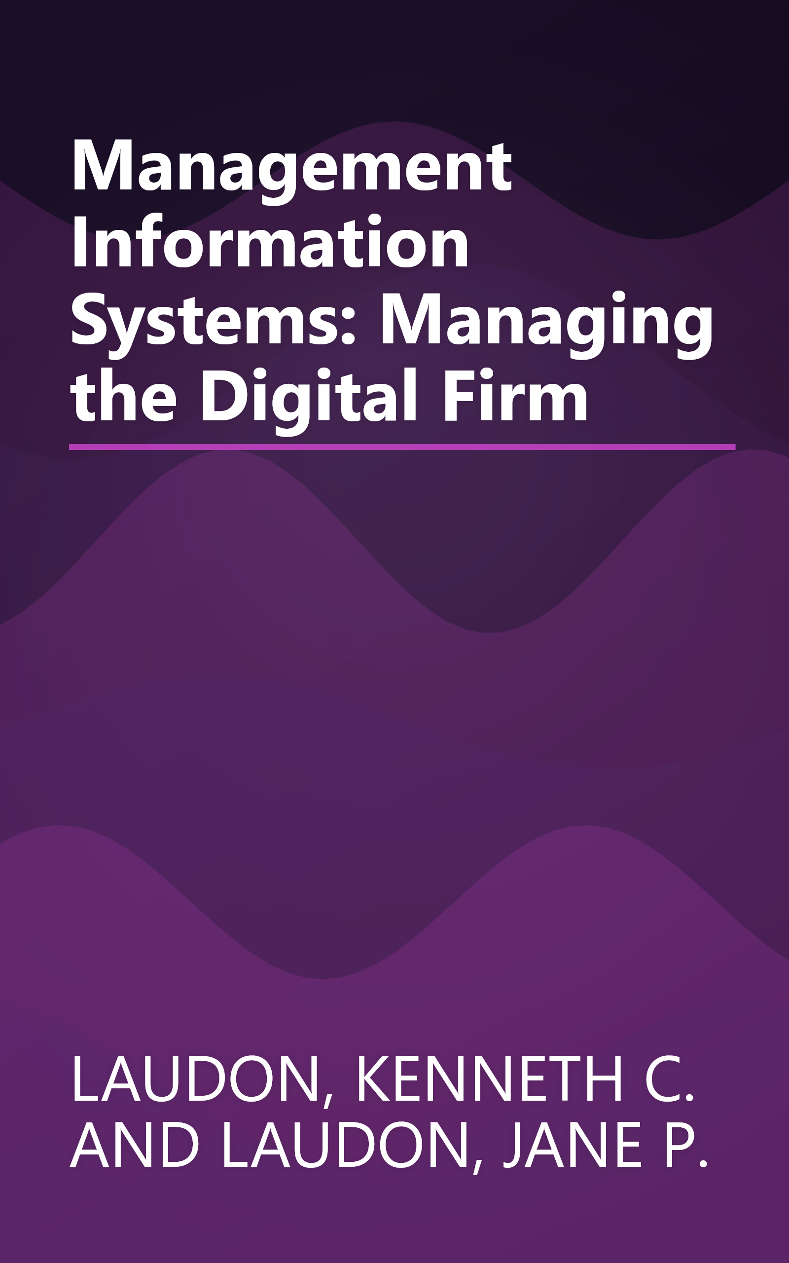 Management Information Systems: Managing the Digital Firm book cover