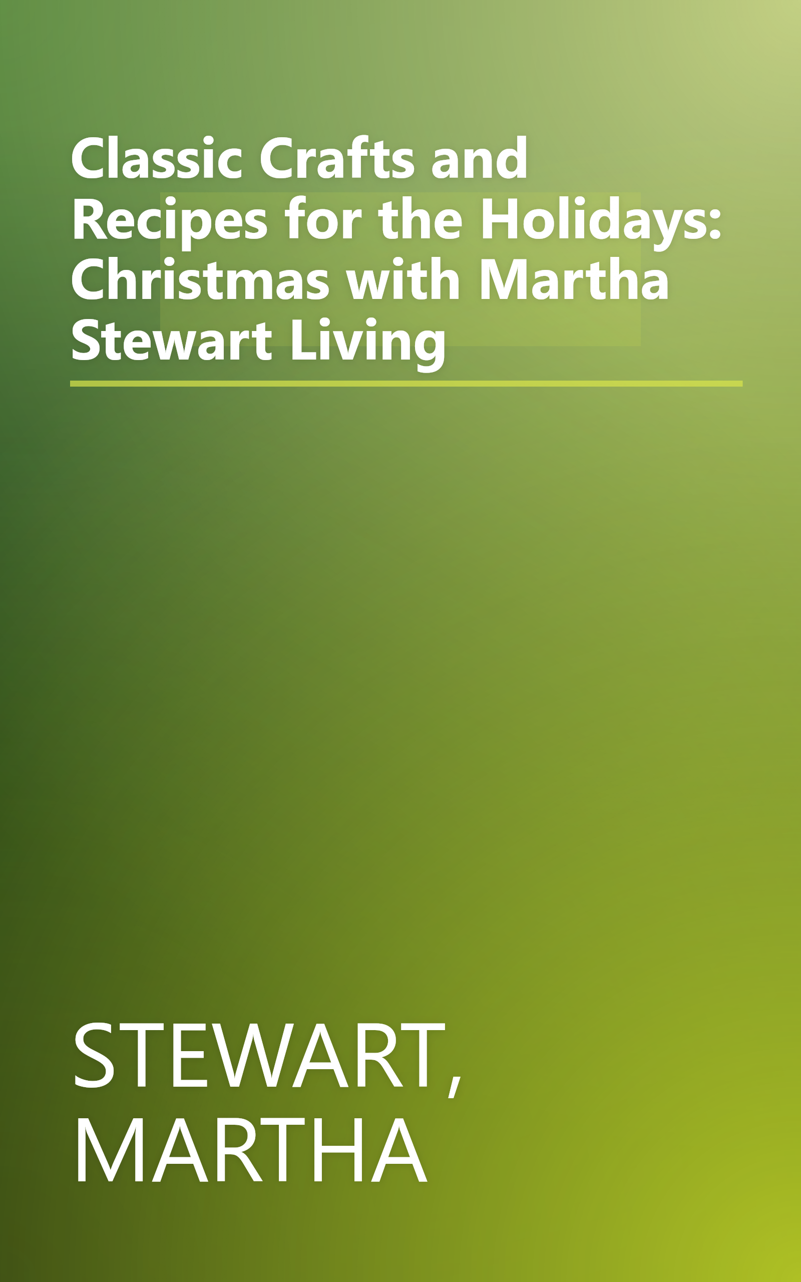 Classic Crafts and Recipes for the Holidays: Christmas with Martha Stewart Living book cover