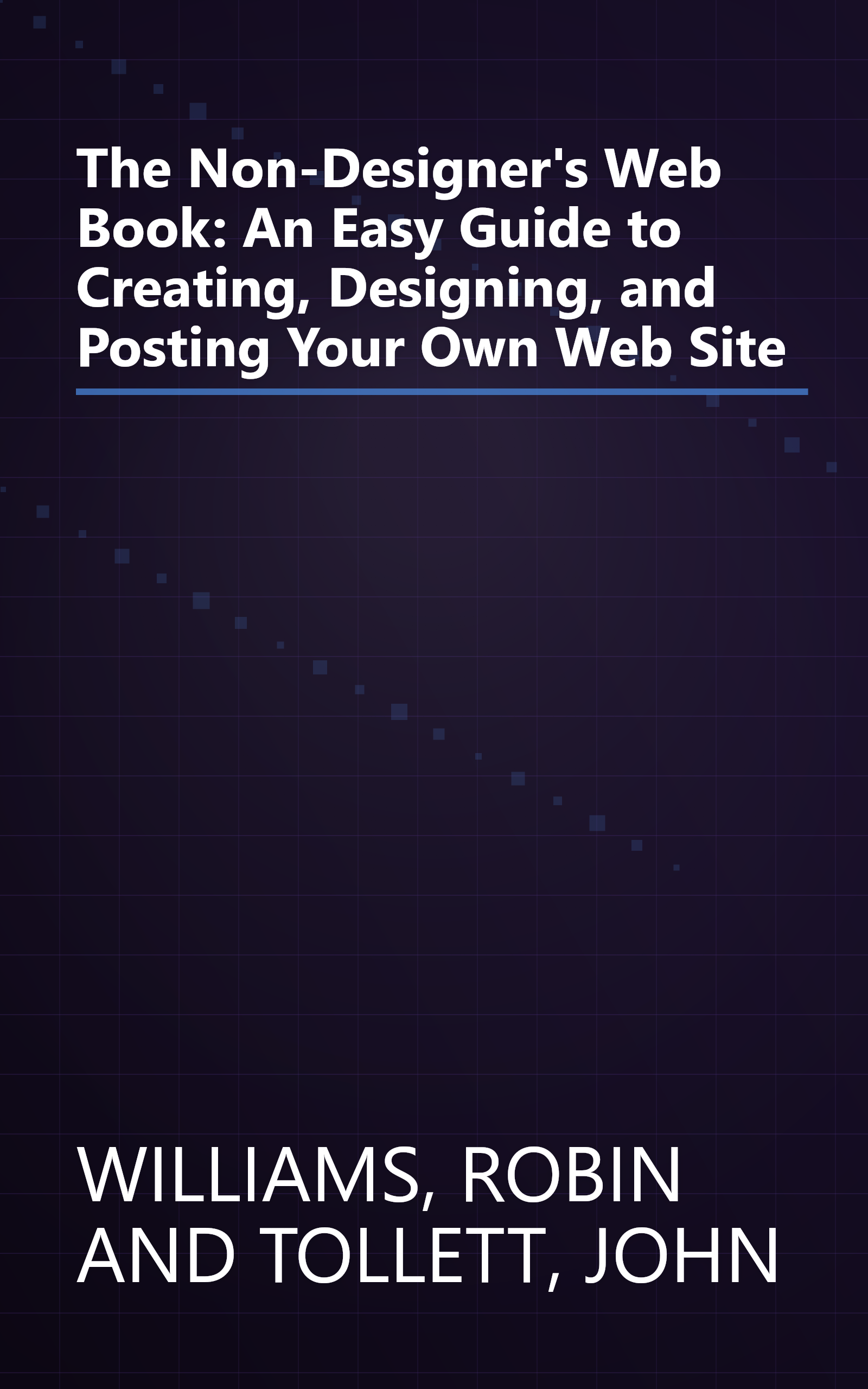 The Non-Designer's Web Book: An Easy Guide to Creating, Designing, and Posting Your Own Web Site book cover