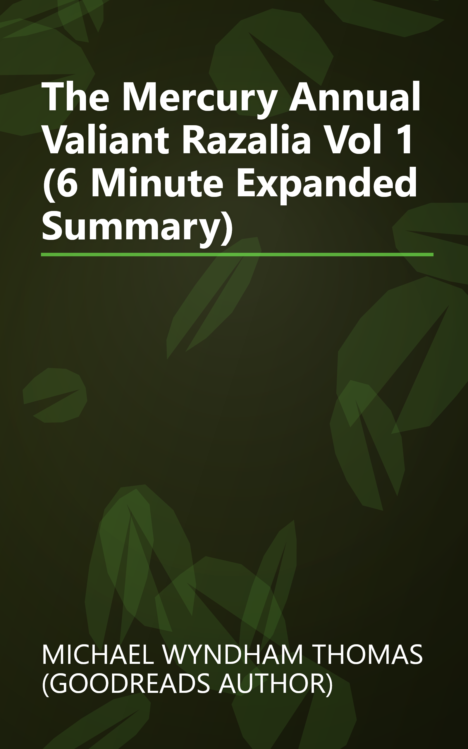 The Mercury Annual  Valiant Razalia  Vol  1  (6 Minute   Expanded Summary) book cover