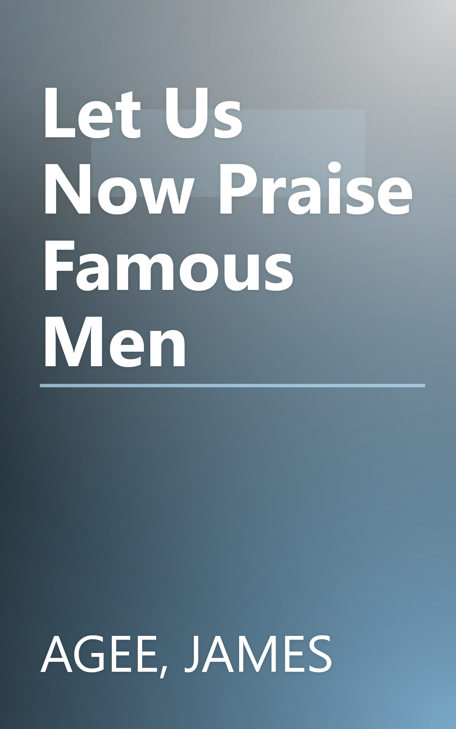 Let Us Now Praise Famous Men book cover