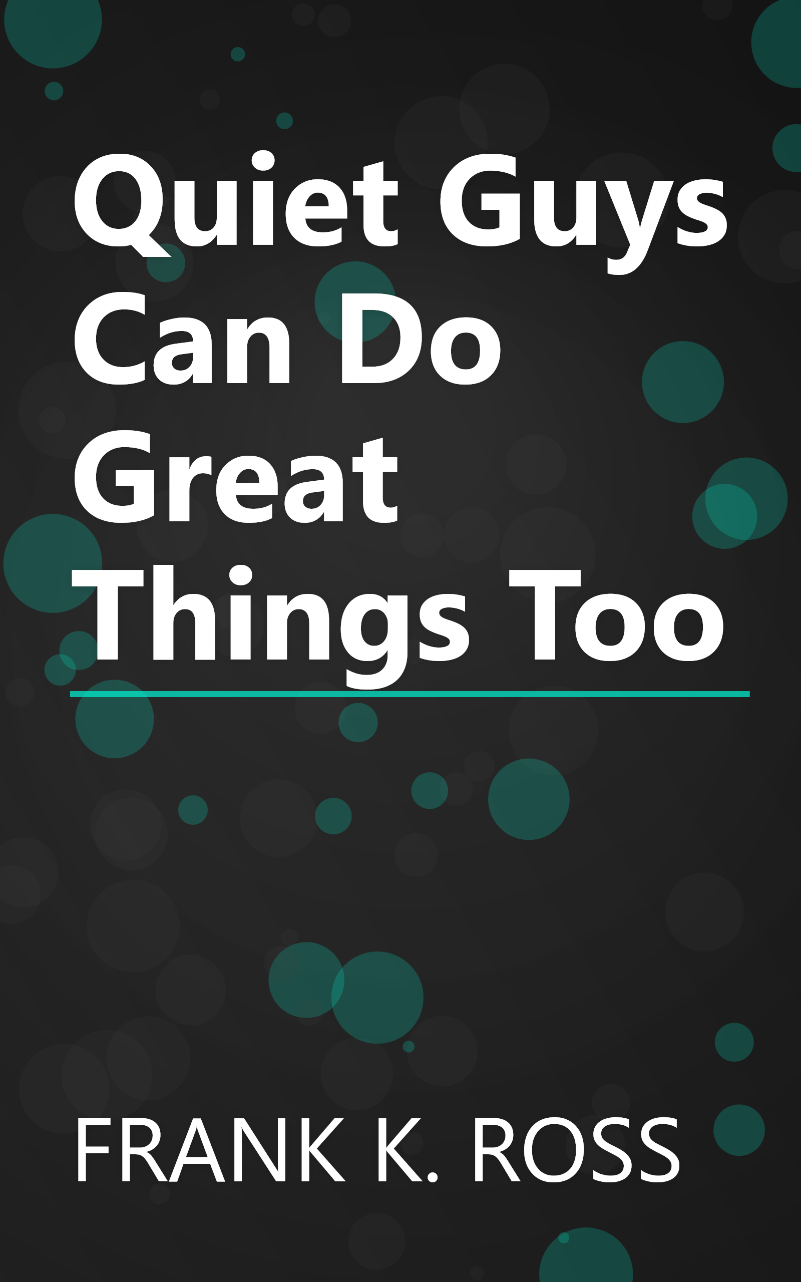Quiet Guys Can Do Great Things Too book cover