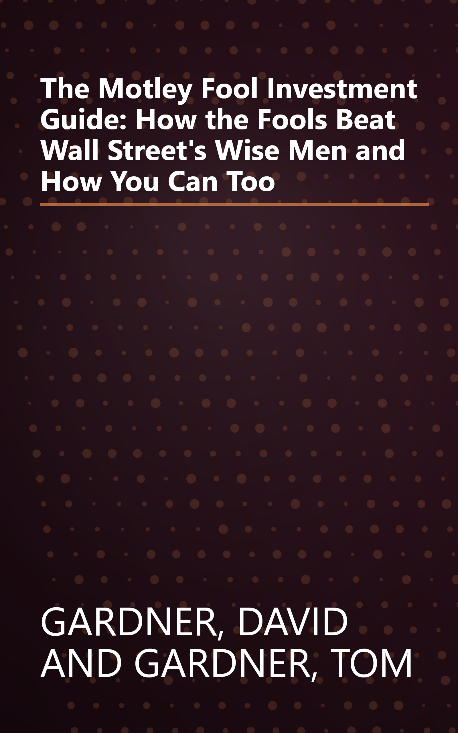 The Motley Fool Investment Guide: How the Fools Beat Wall Street's Wise Men and How You Can Too book cover
