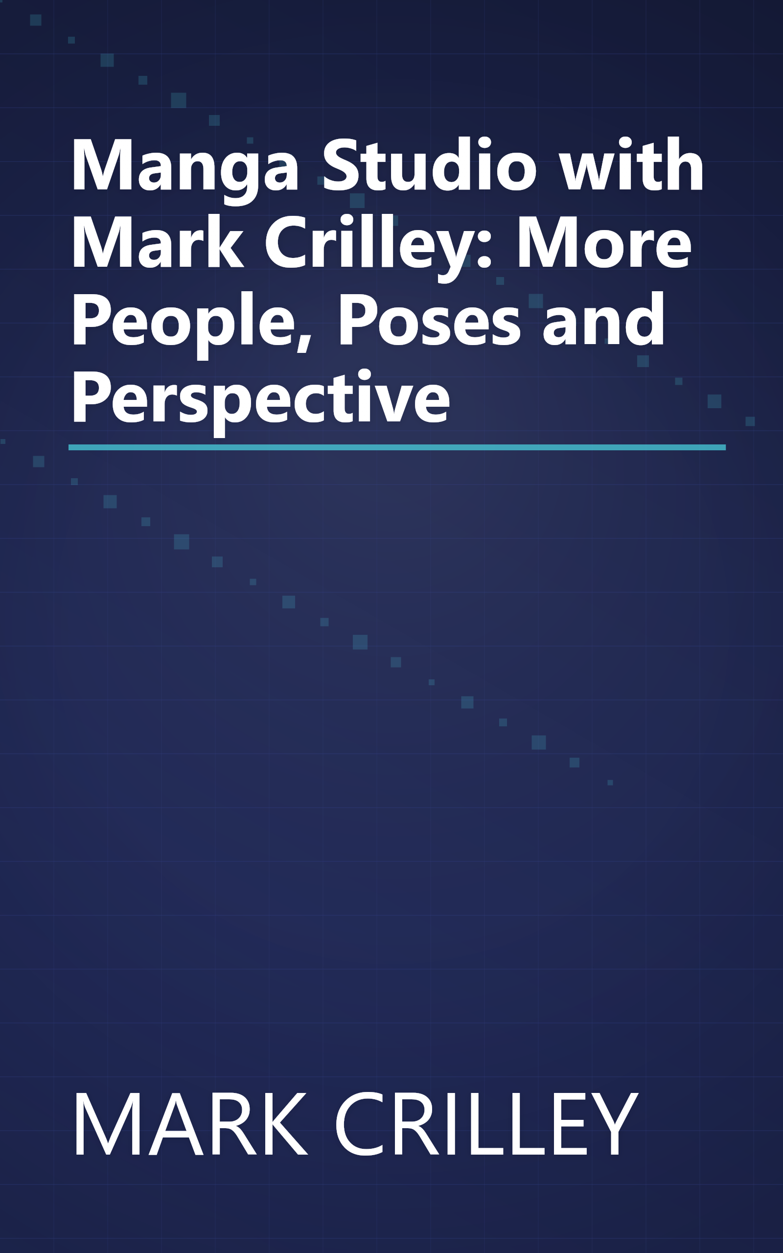 Manga Studio with Mark Crilley: More People, Poses and Perspective book cover