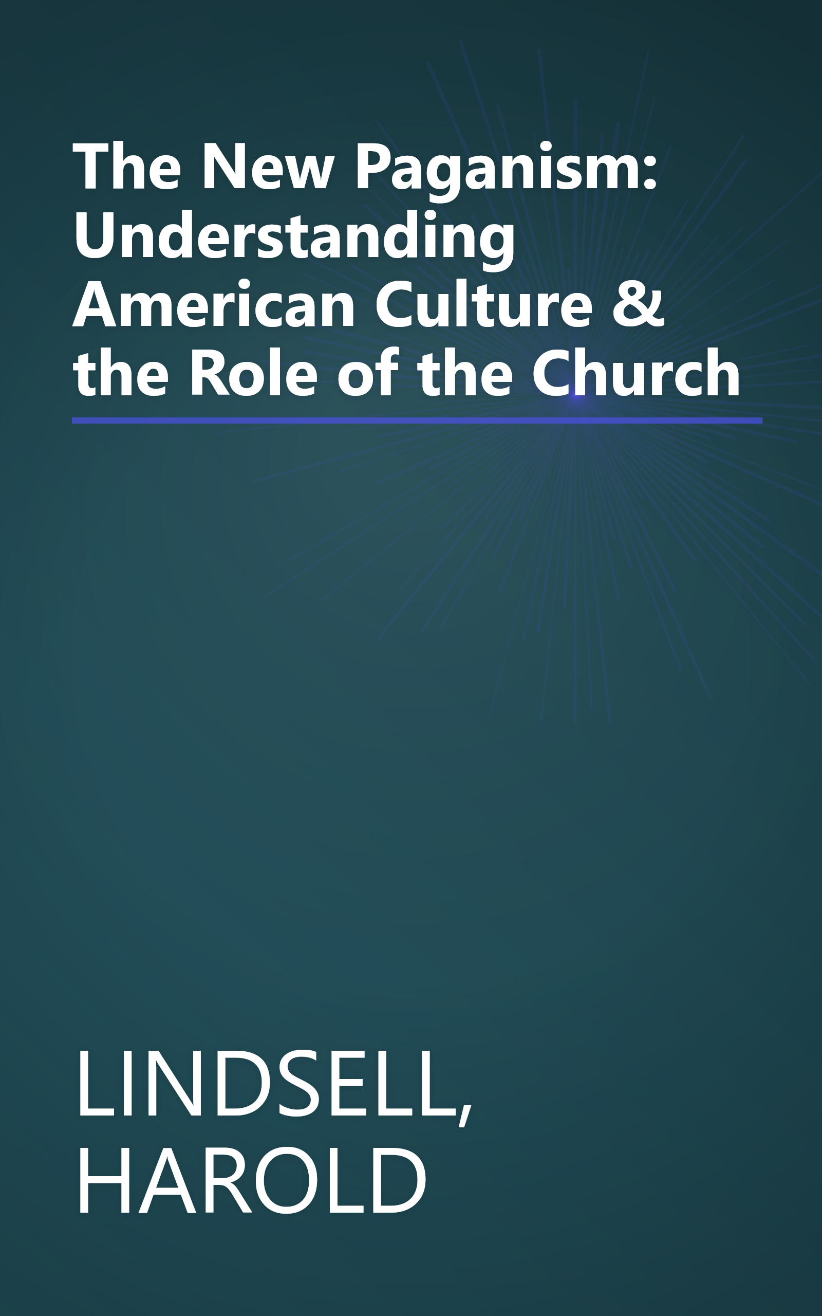 The New Paganism: Understanding American Culture & the Role of the Church book cover