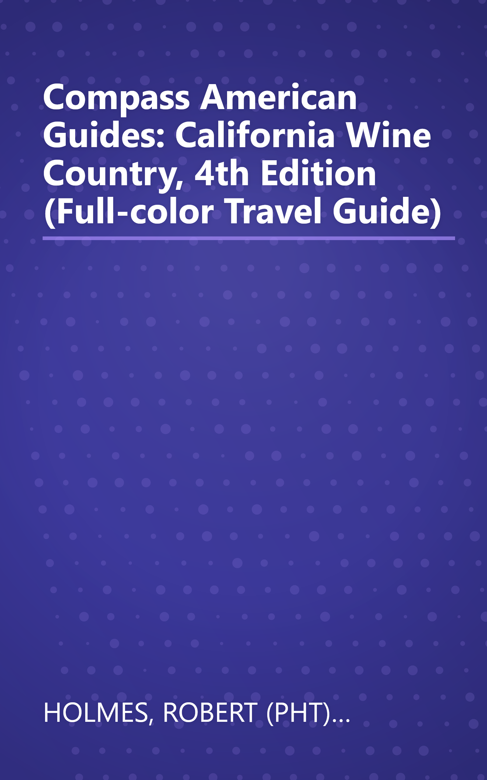 Compass American Guides: California Wine Country, 4th Edition (Full-color Travel Guide) book cover