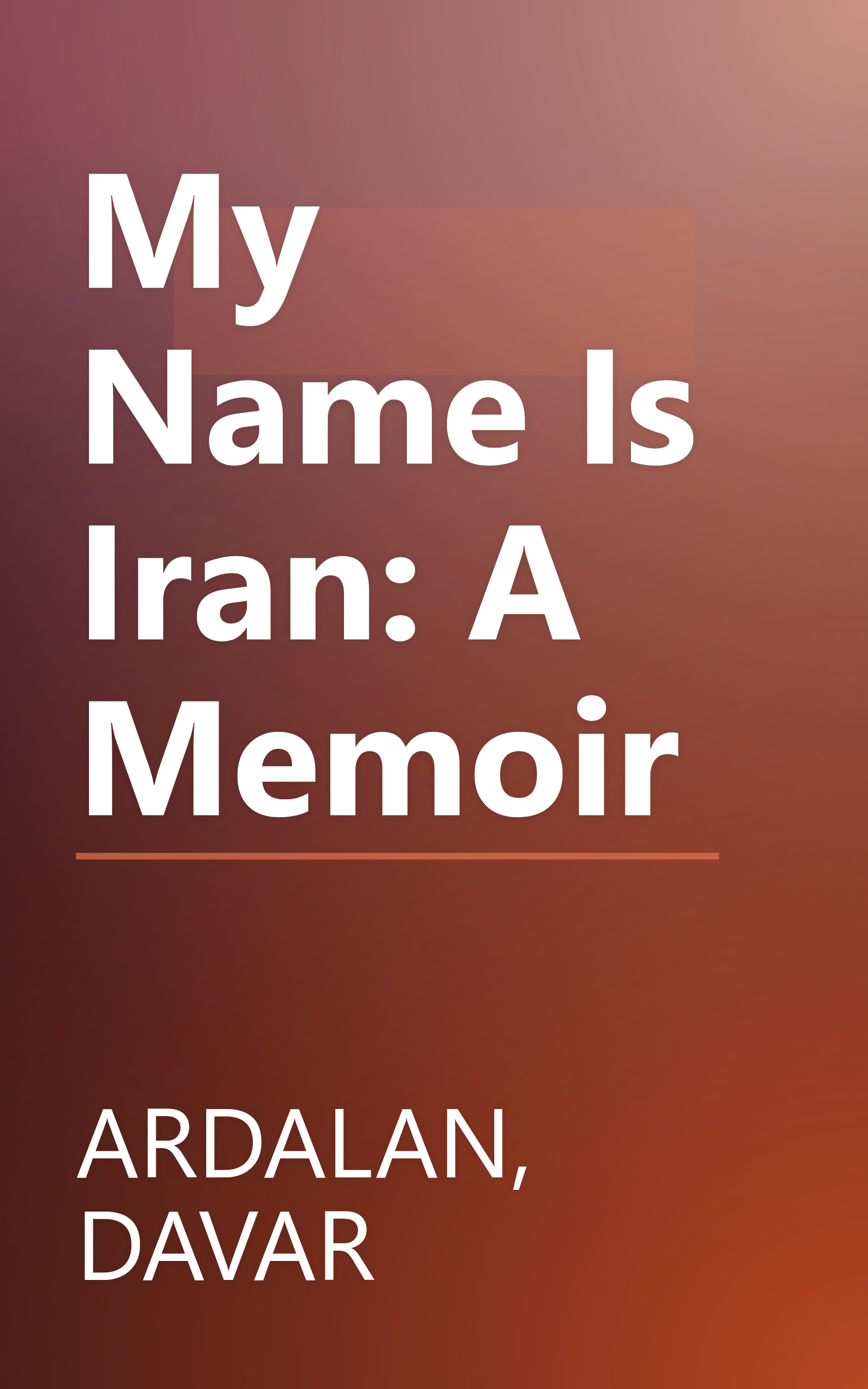My Name Is Iran: A Memoir book cover