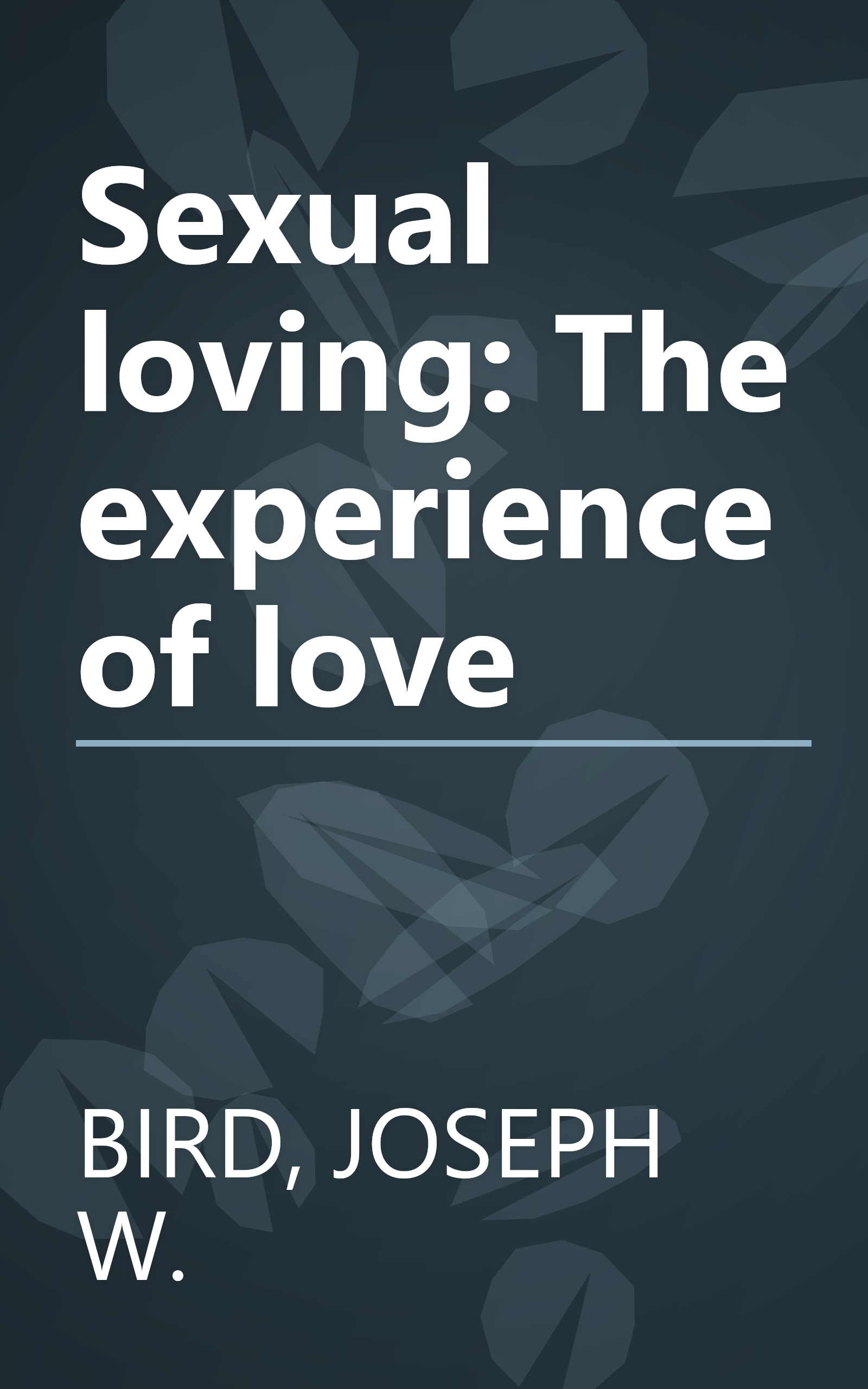 Sexual loving: The experience of love book cover