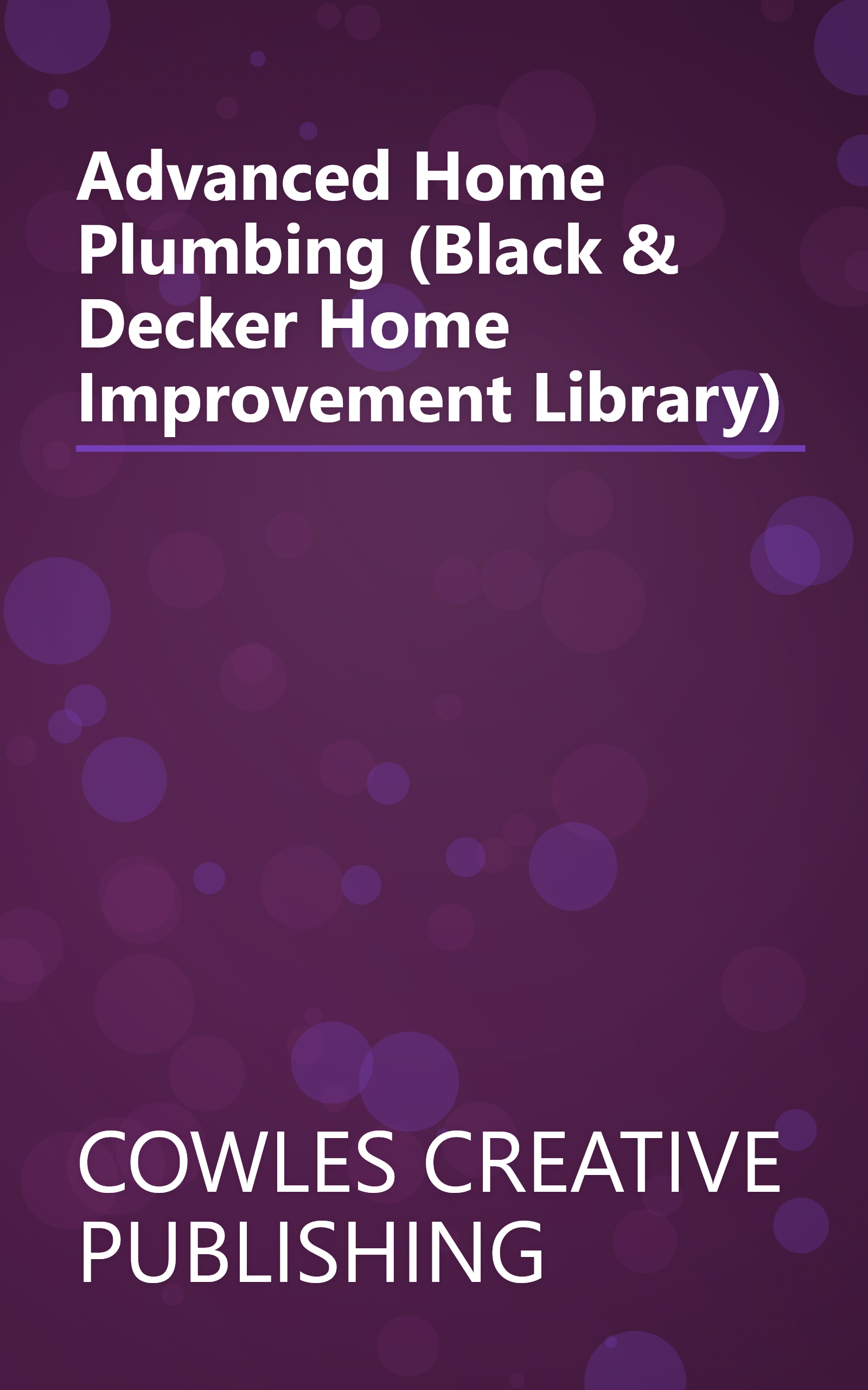 Advanced Home Plumbing (Black & Decker Home Improvement Library) book cover