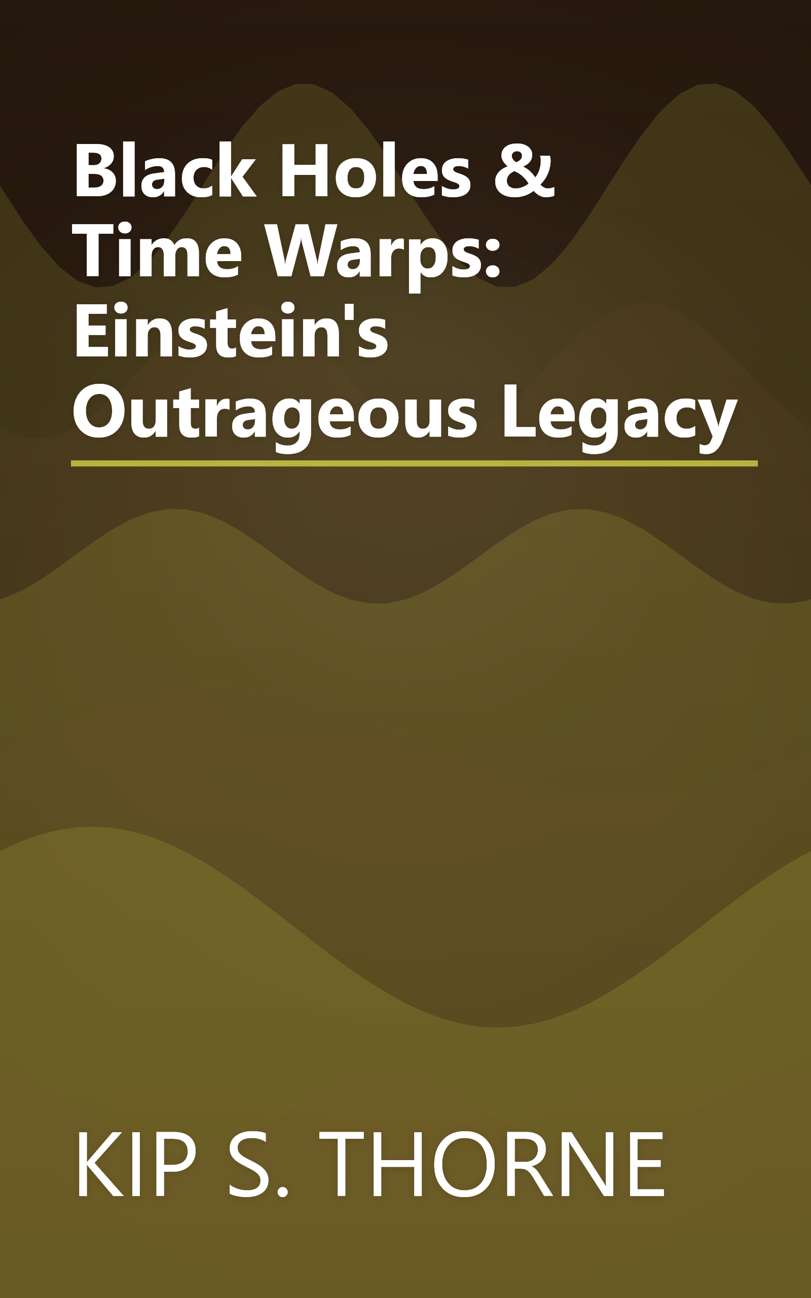 Black Holes & Time Warps: Einstein's Outrageous Legacy book cover