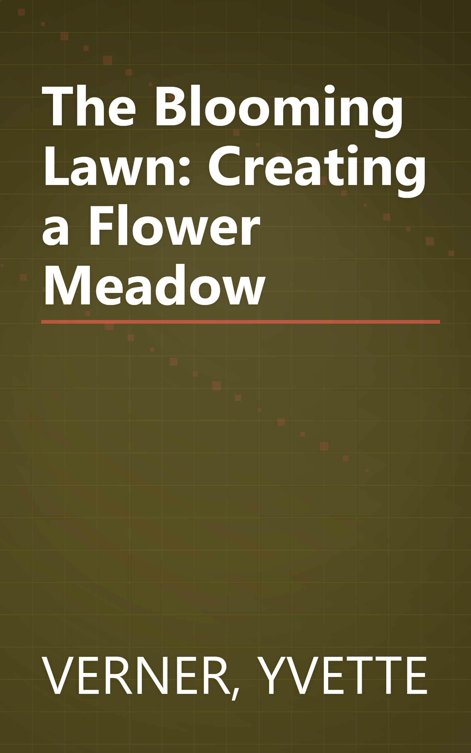 The Blooming Lawn: Creating a Flower Meadow book cover